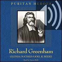 Richard Greenham: Puritan Hero (Audio) | Logos Bible Software