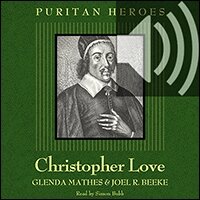Christopher Love: Puritan Hero (audio) - Verbum