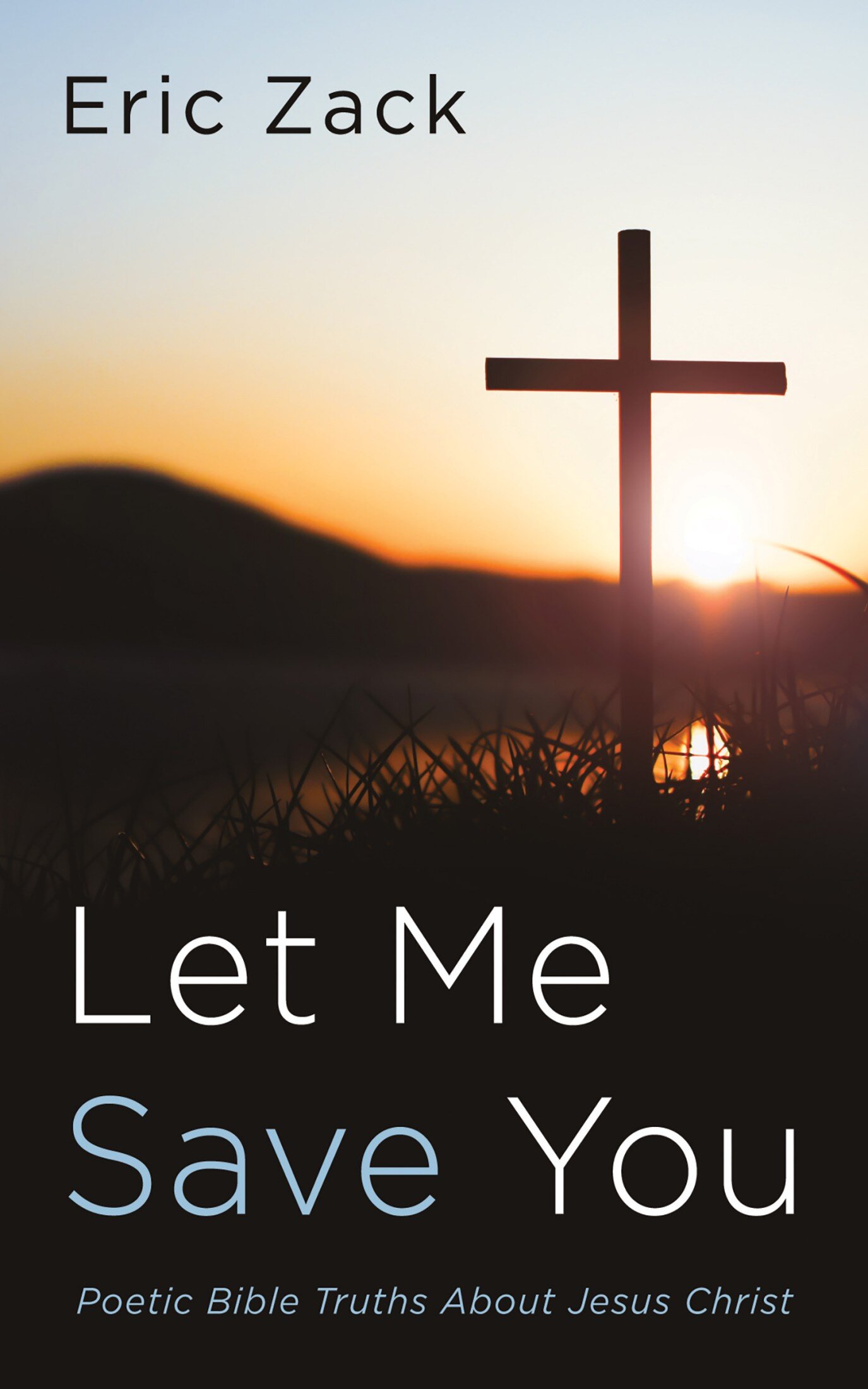 Let Me Save You: Poetic Bible Truths About Jesus Christ | Logos Bible ...