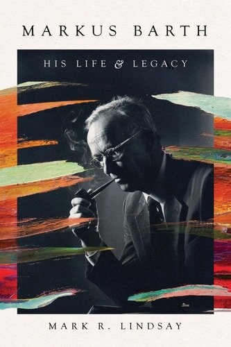 Markus Barth: His Life and Legacy | Logos Bible Software