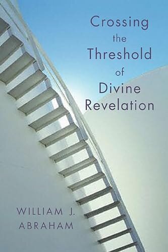 Crossing the Threshold of Divine Revelation | Logos Bible Software