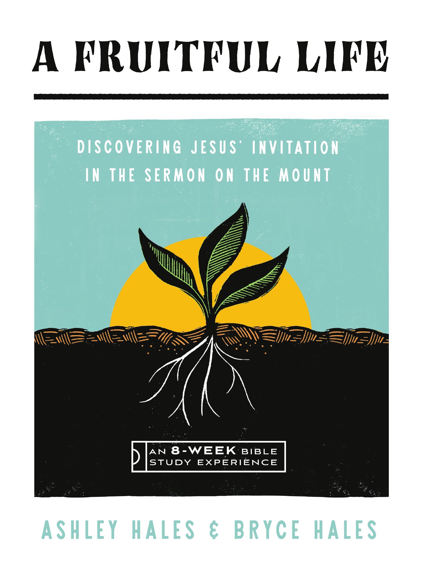 A Fruitful Life: Discovering Jesus' Invitation in the Sermon on the ...