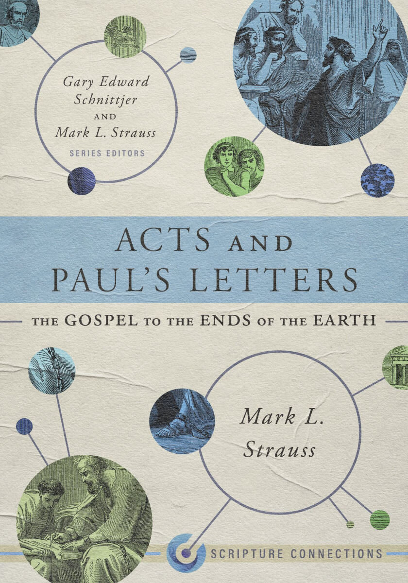 Acts and Paul’s Letters: The Gospel to the Ends of the Earth (Scripture ...