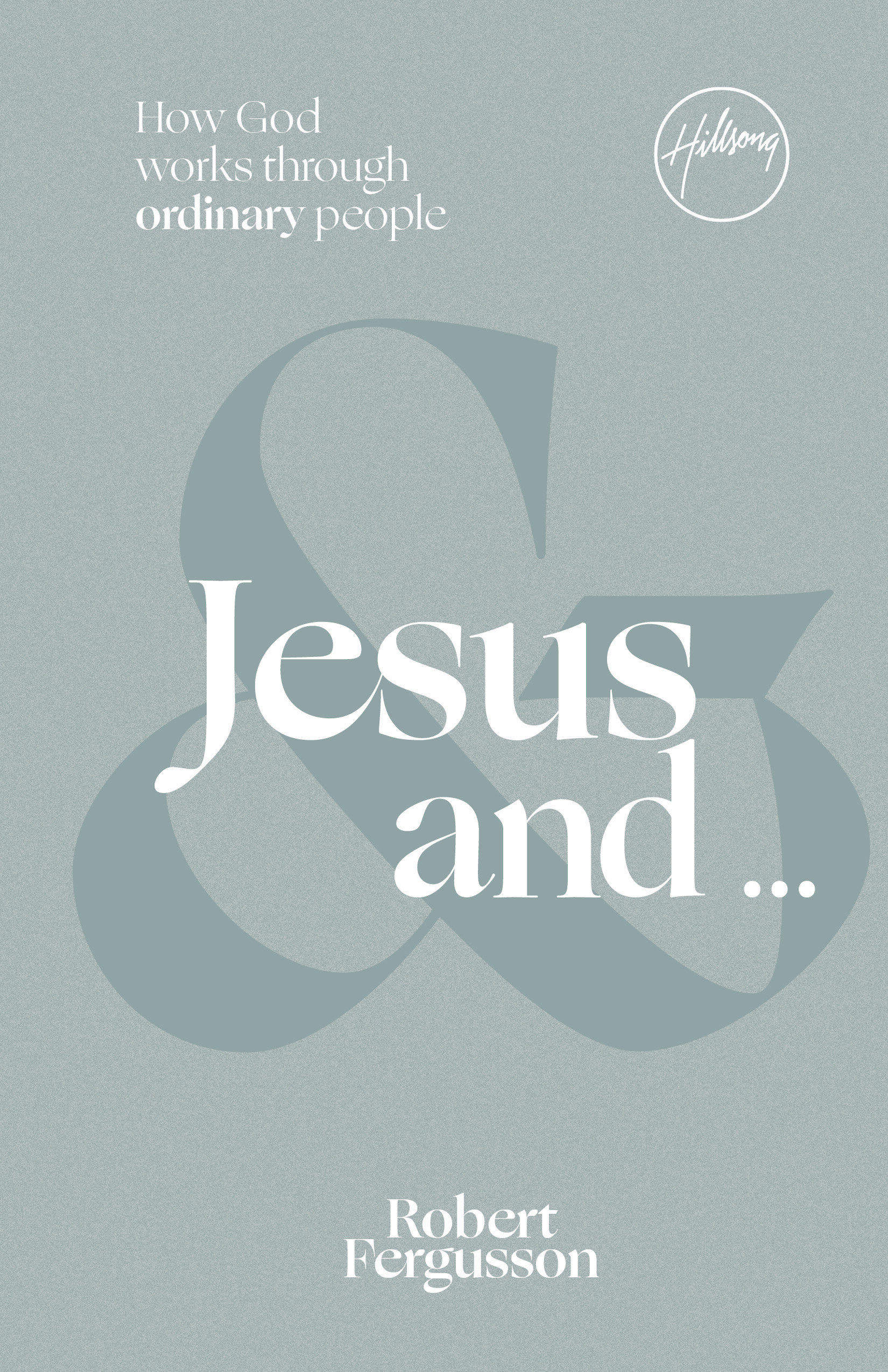 Jesus and: How God works through ordinary people | Logos Bible Software