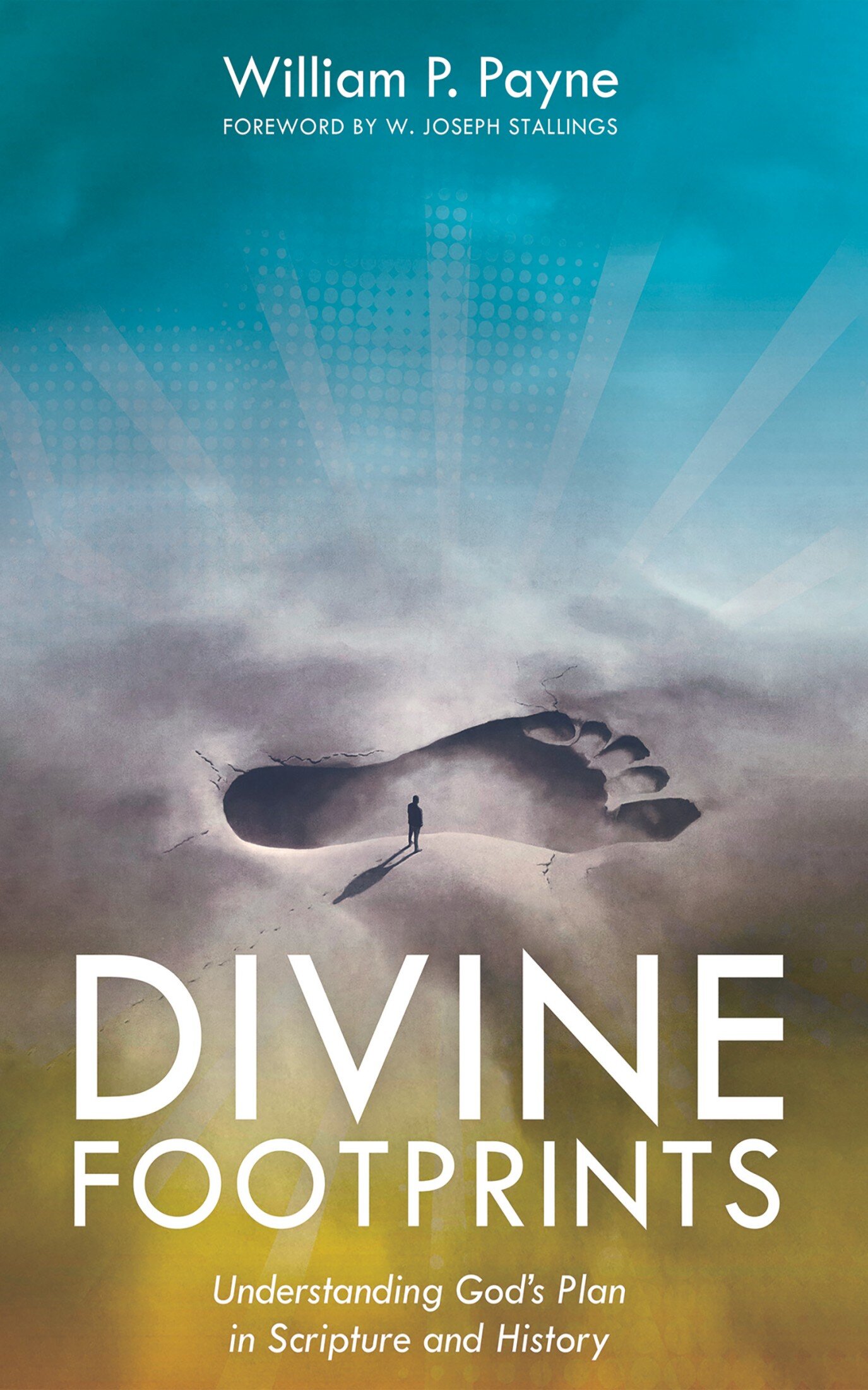 Divine Footprints: Understanding God’s Plan in Scripture and History ...