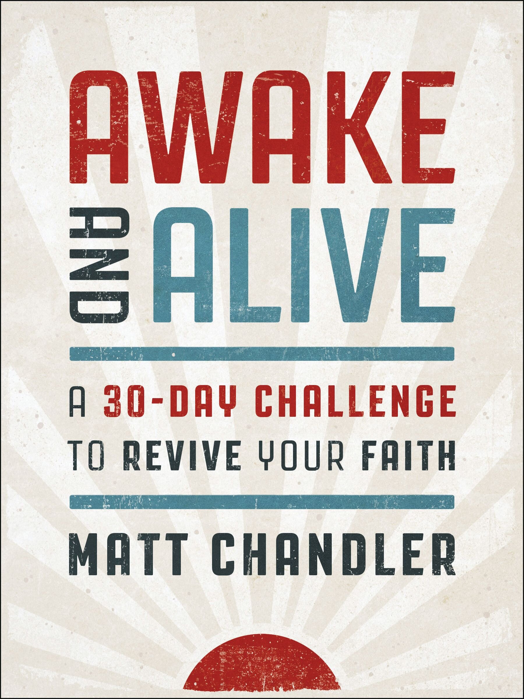 Awake and Alive: A 30-Day Challenge to Revive Your Faith (30 Daily ...