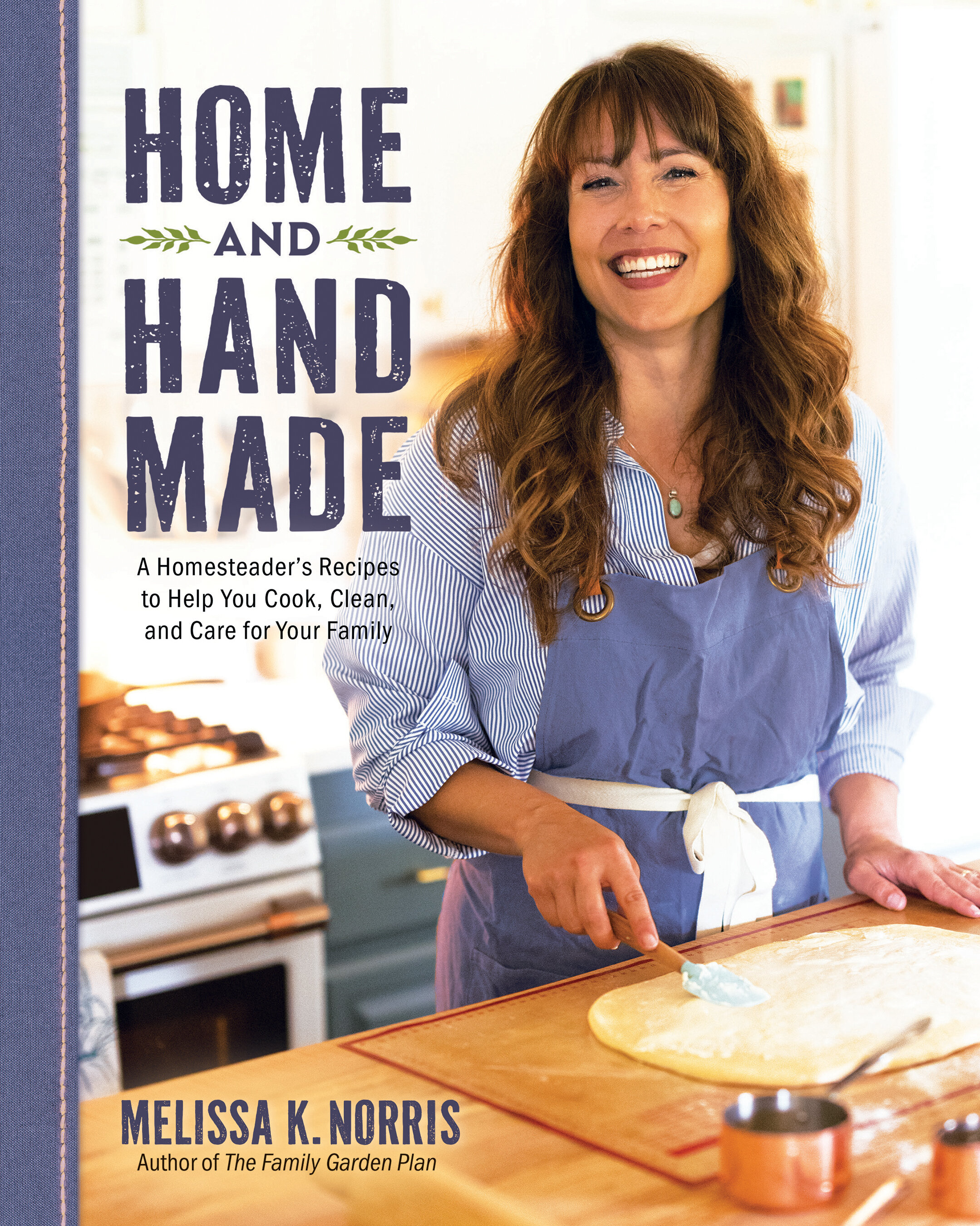 Home and Hand Made: A Homesteader's Recipes to Help You Cook, Clean ...