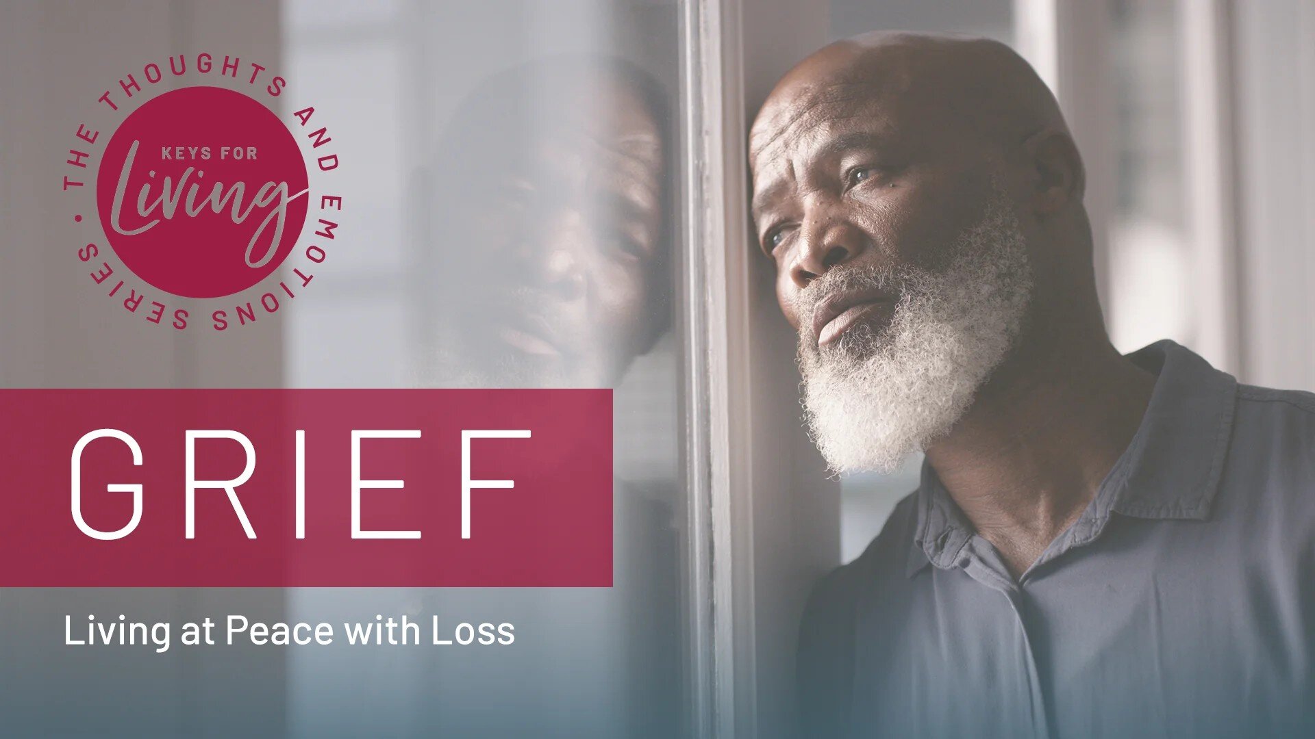 Grief: Living at Peace with Loss (Video) (Keys for Living Library ...