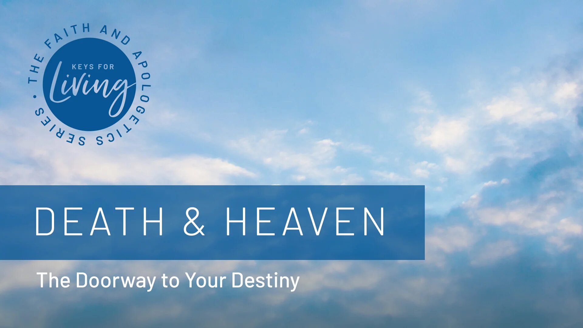 Death & Heaven: The Doorway to Your Destiny (Video) (Keys for Living ...