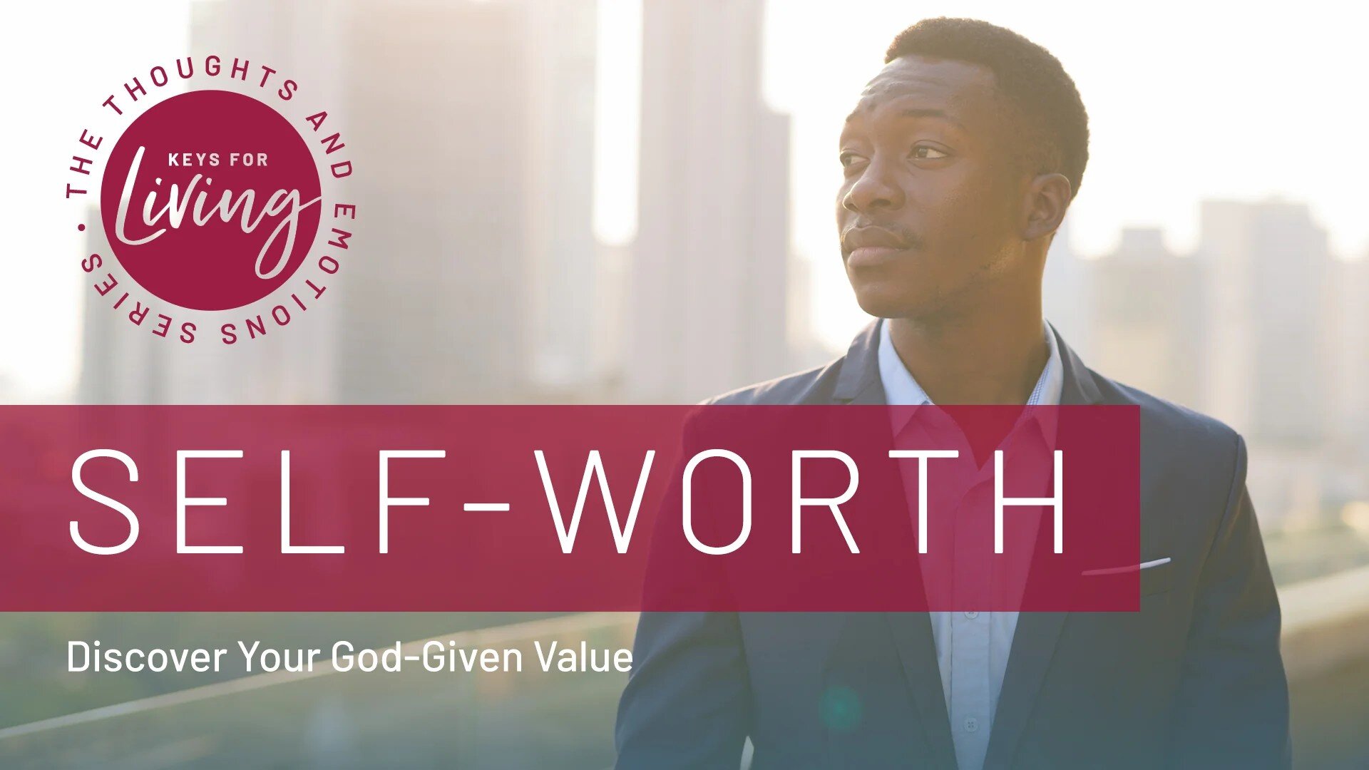 Self-Worth: Discover Your God-Given Value (Video) (Keys for Living ...