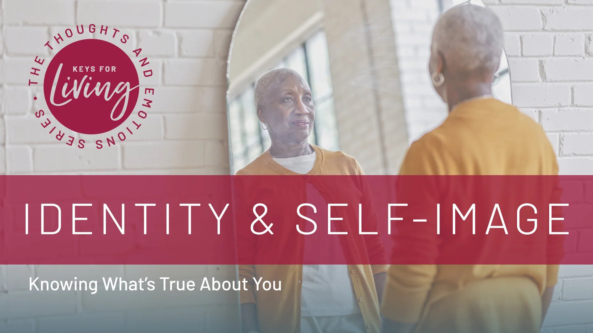 Identity & Self-Image: Knowing What’s True about You (Video) (Keys for ...