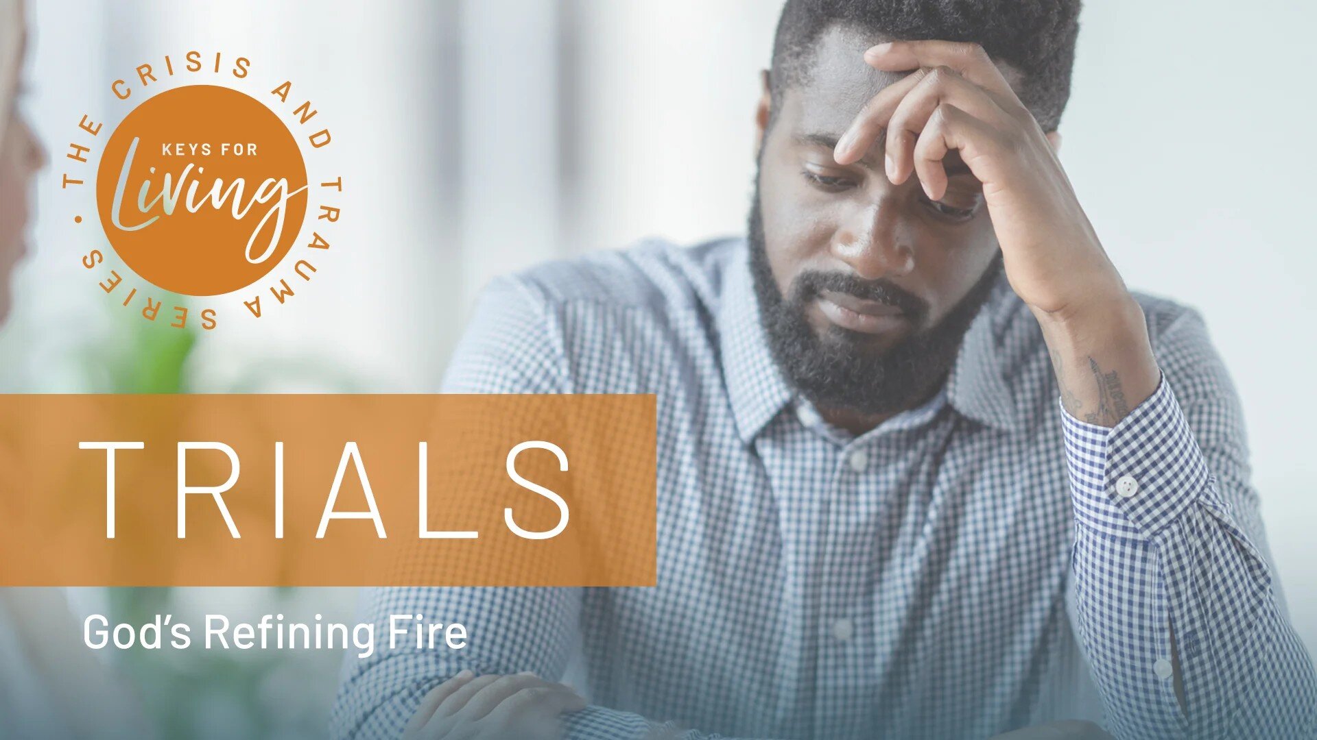 Trials: God’s Refining Fire (Video) (Keys for Living Library) | Logos ...