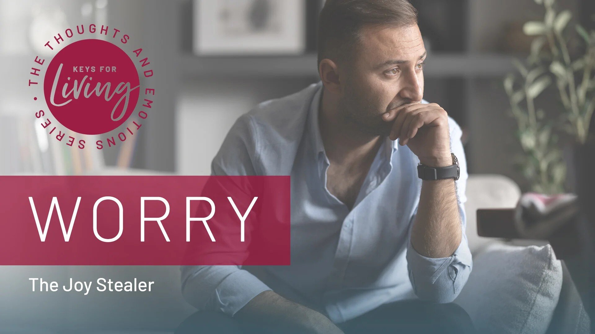 Worry: The Joy Stealer (Video) (Keys for Living Library) | Logos Bible ...