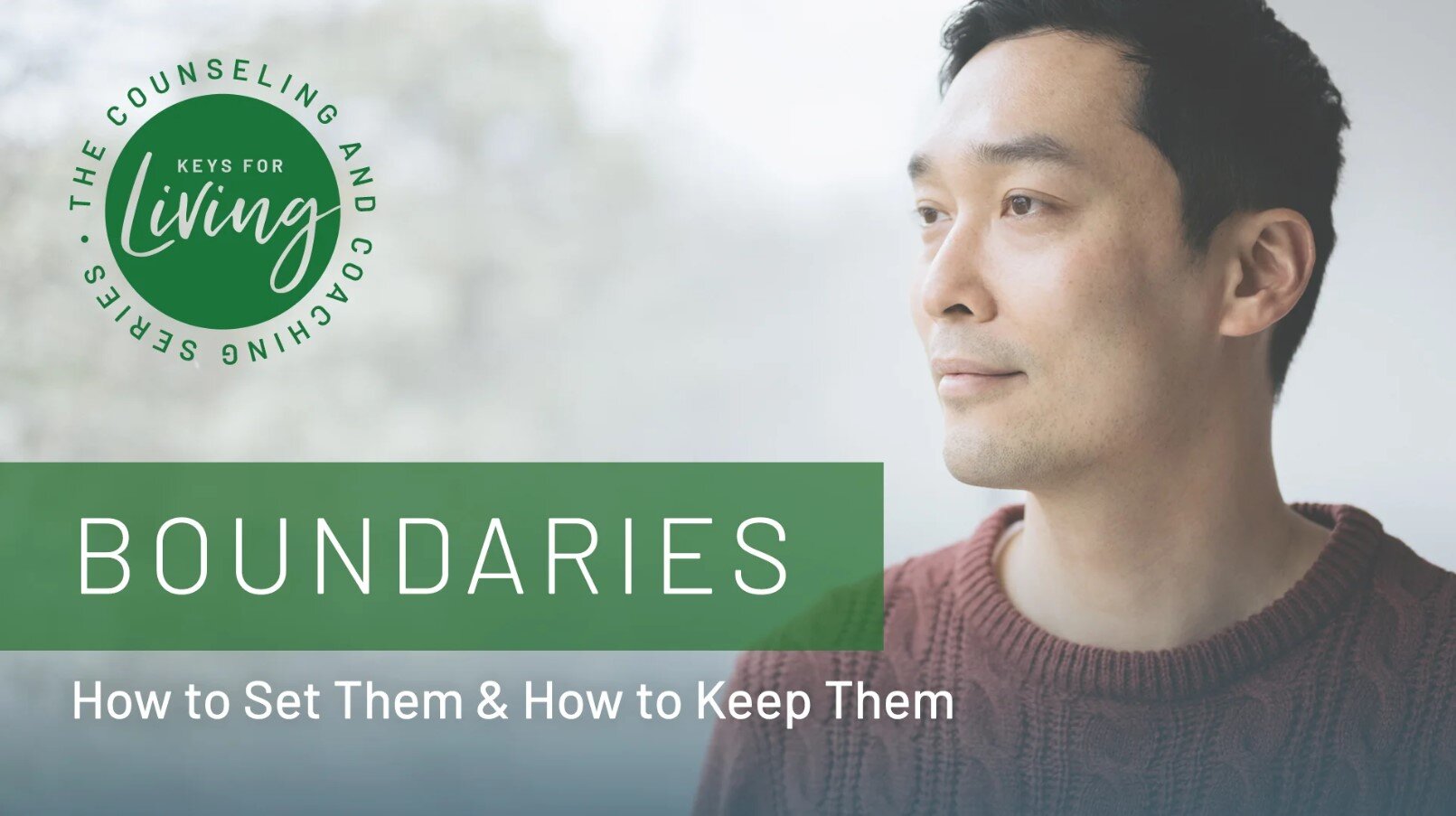 Boundaries: How to Set Them-How to Keep Them (Video) (Keys for Living ...