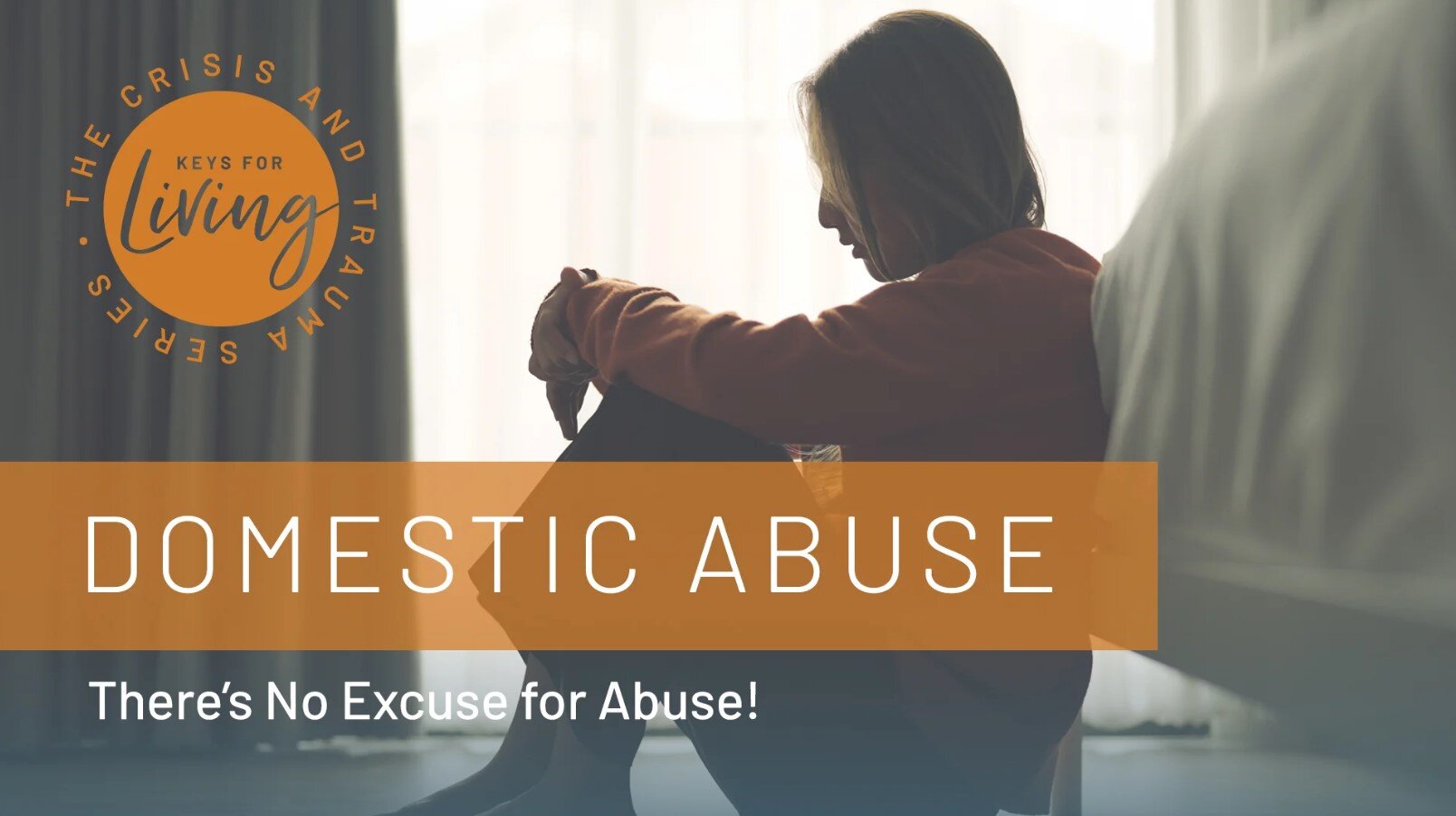 Domestic Abuse: There's No Excuse for Abuse! (Video) (Keys for Living Library) | Logos Bible ...