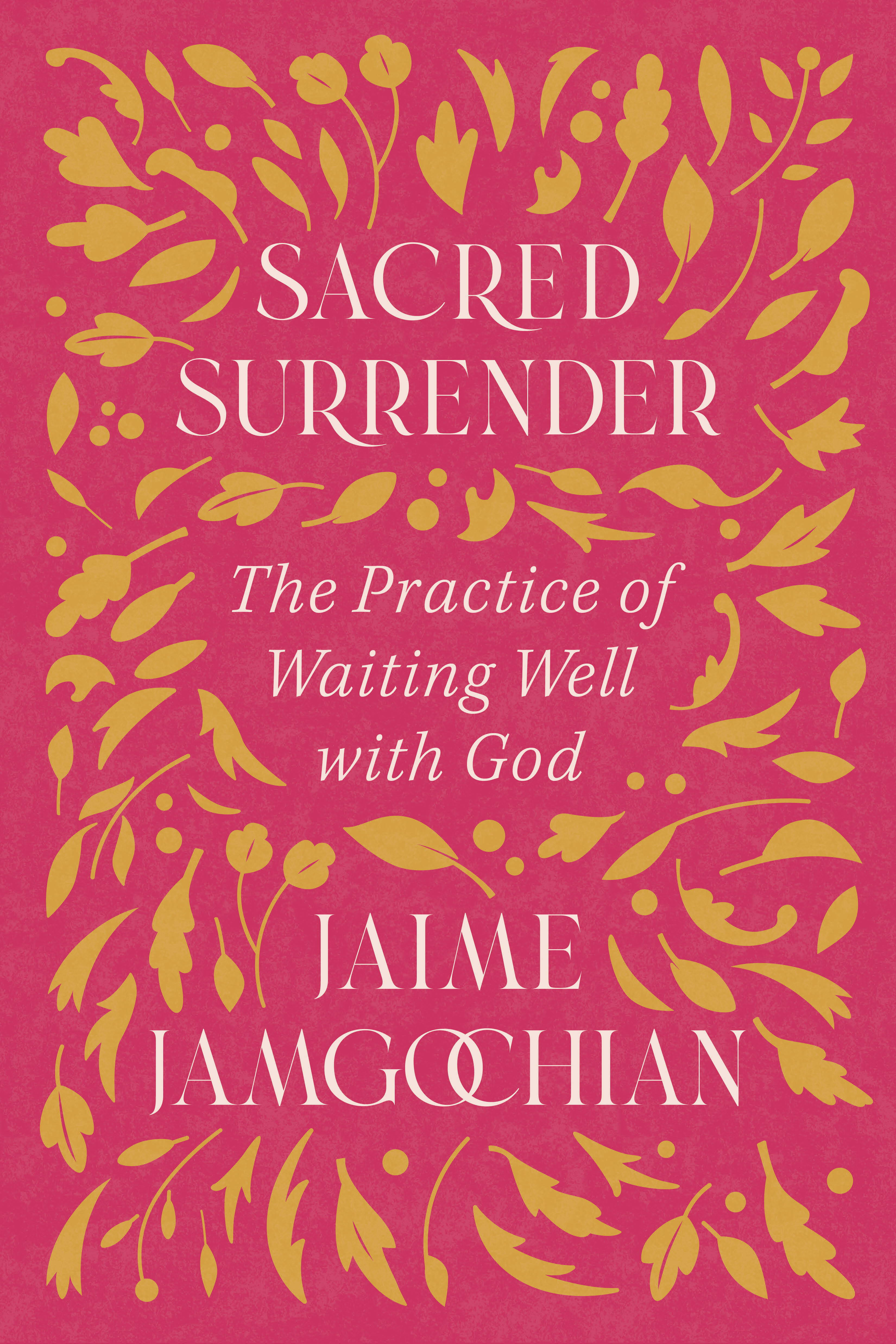 Sacred Surrender: The Practice of Waiting Well with God | Logos Bible ...