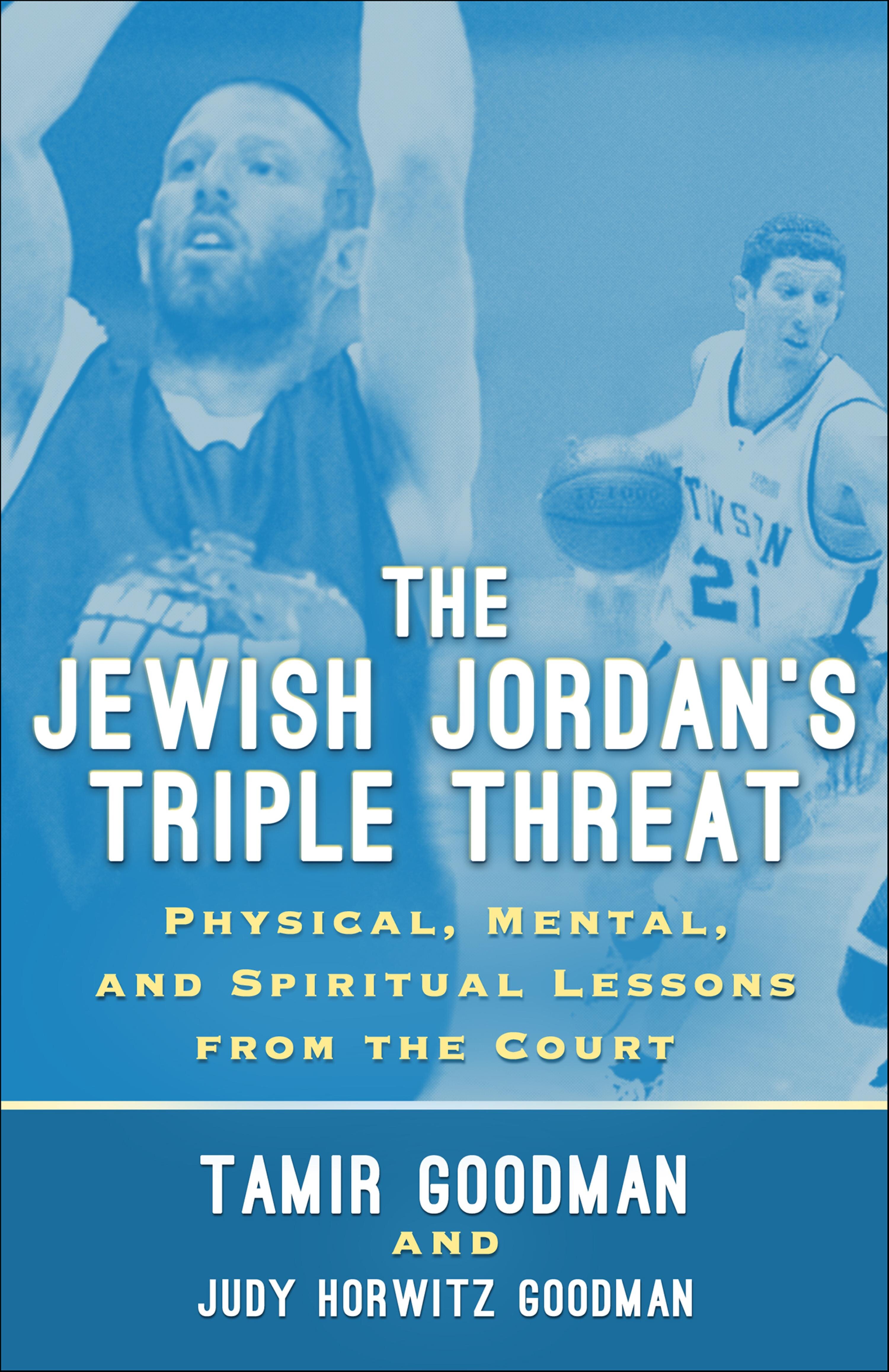 The Jewish Jordan's Triple Threat: Physical, Mental, and Spiritual Lessons from the Court ...