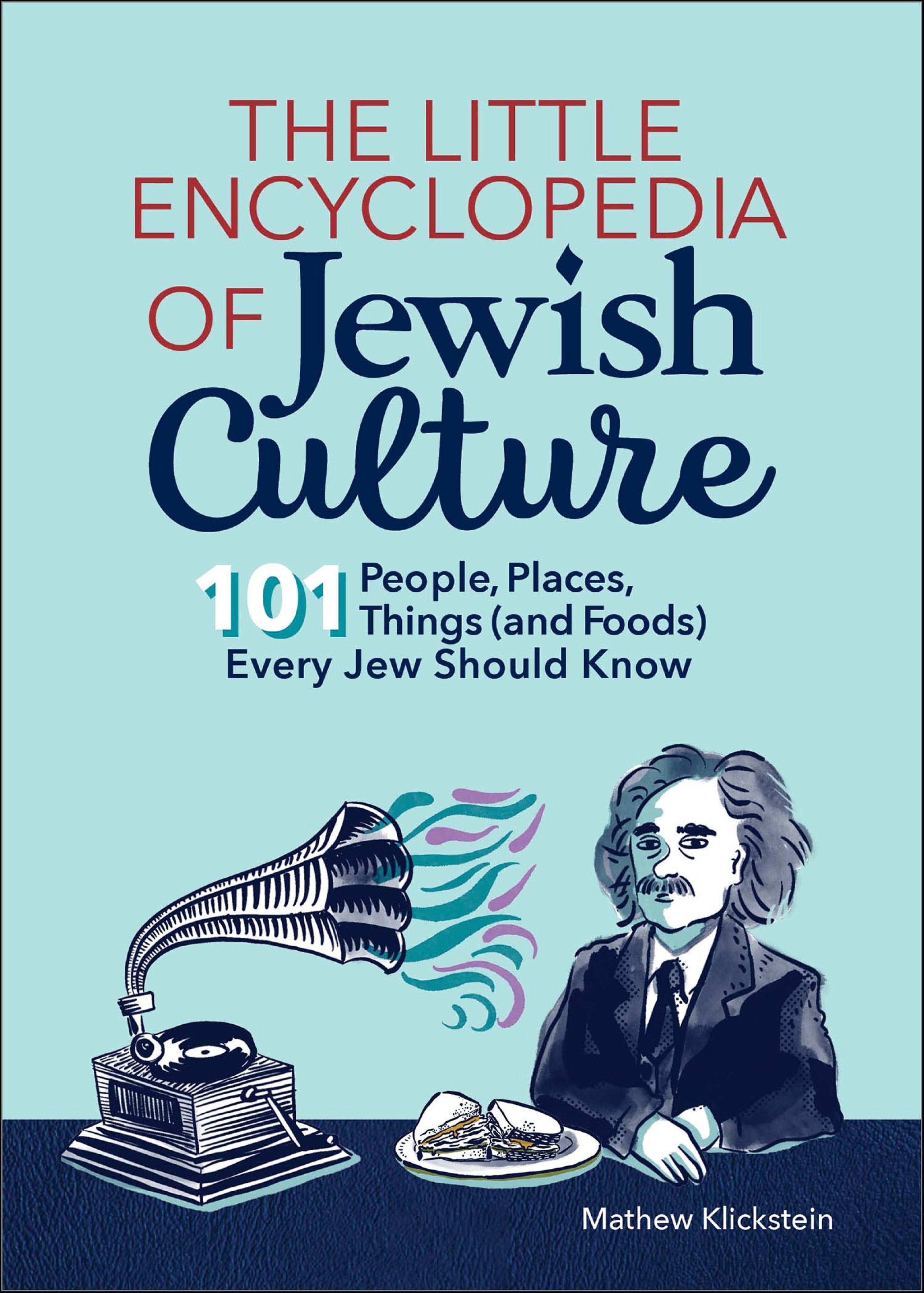 The Little Encyclopedia of Jewish Culture: 101 People, Places, Things ...