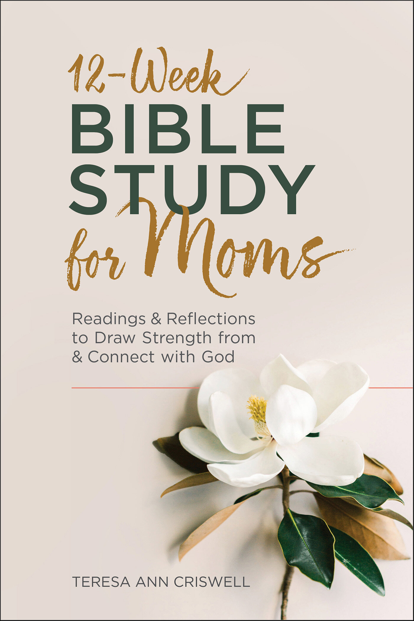 12-Week Bible Study for Moms: Readings and Reflections to Draw Strength ...
