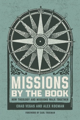 Missions by the Book: How Theology and Missions Walk Together | Logos ...