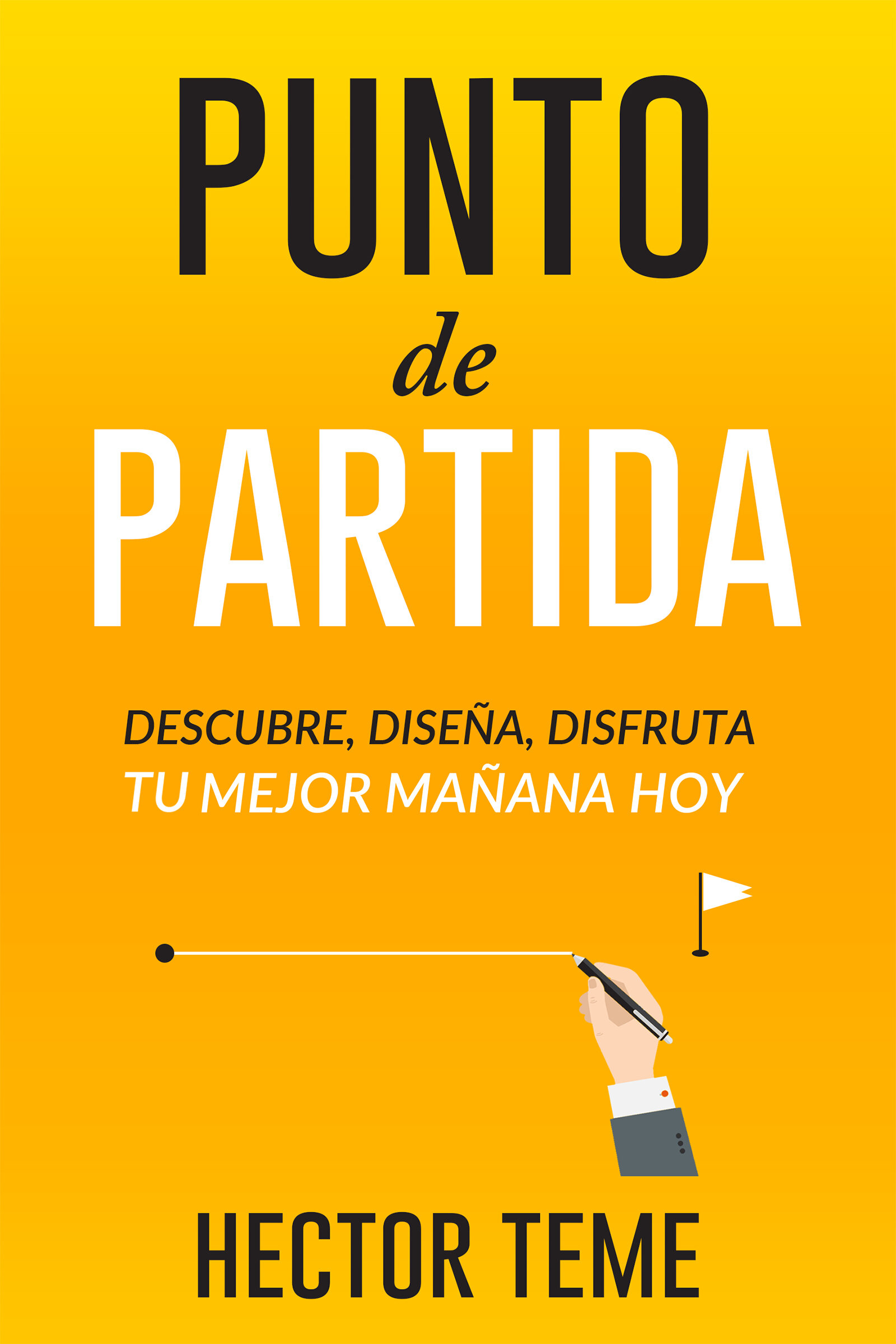 Punto de partida: Descubre, diseña y disfruta tu mejor mañana hoy ...