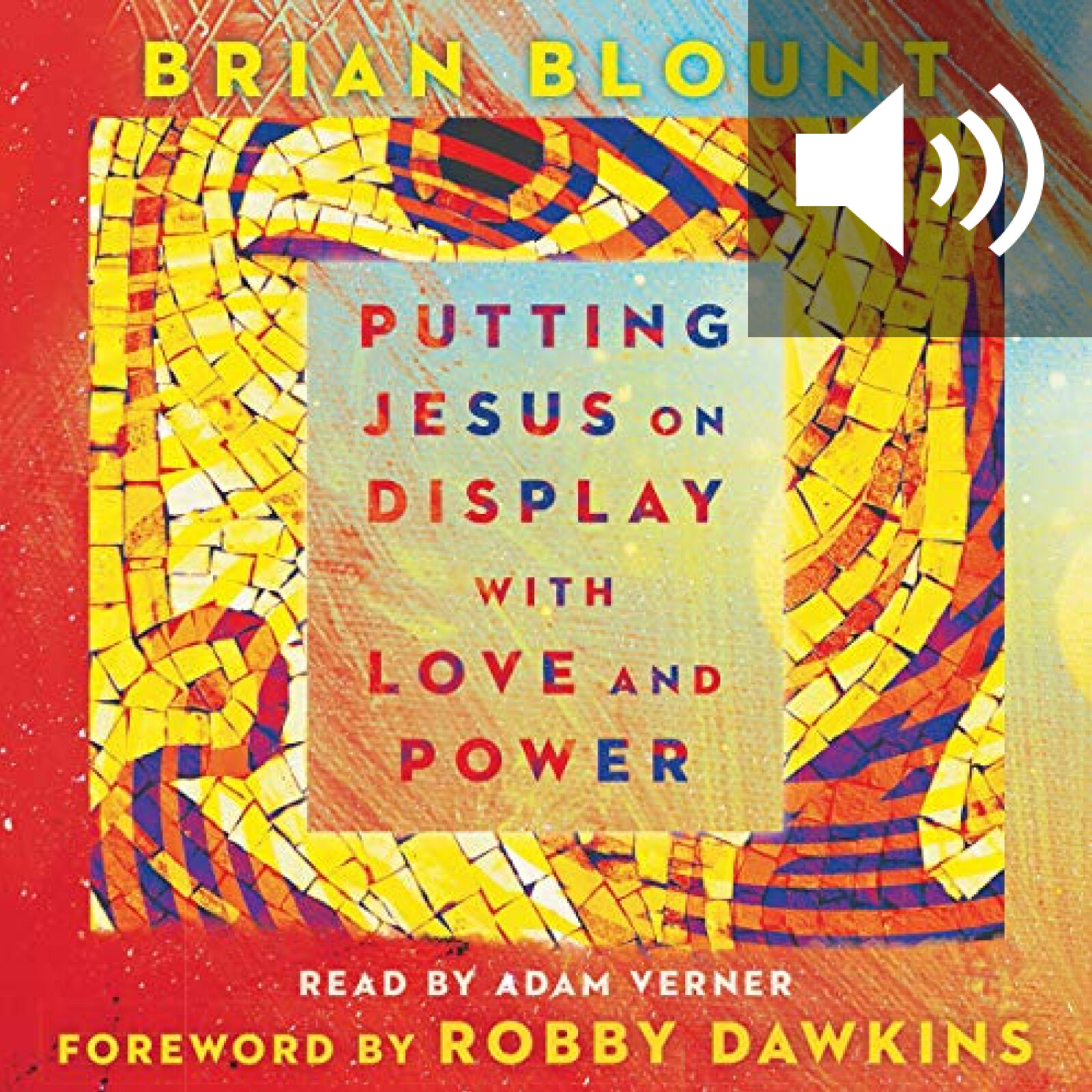 Putting Jesus on Display with Love and Power (audio) | Logos Bible Software