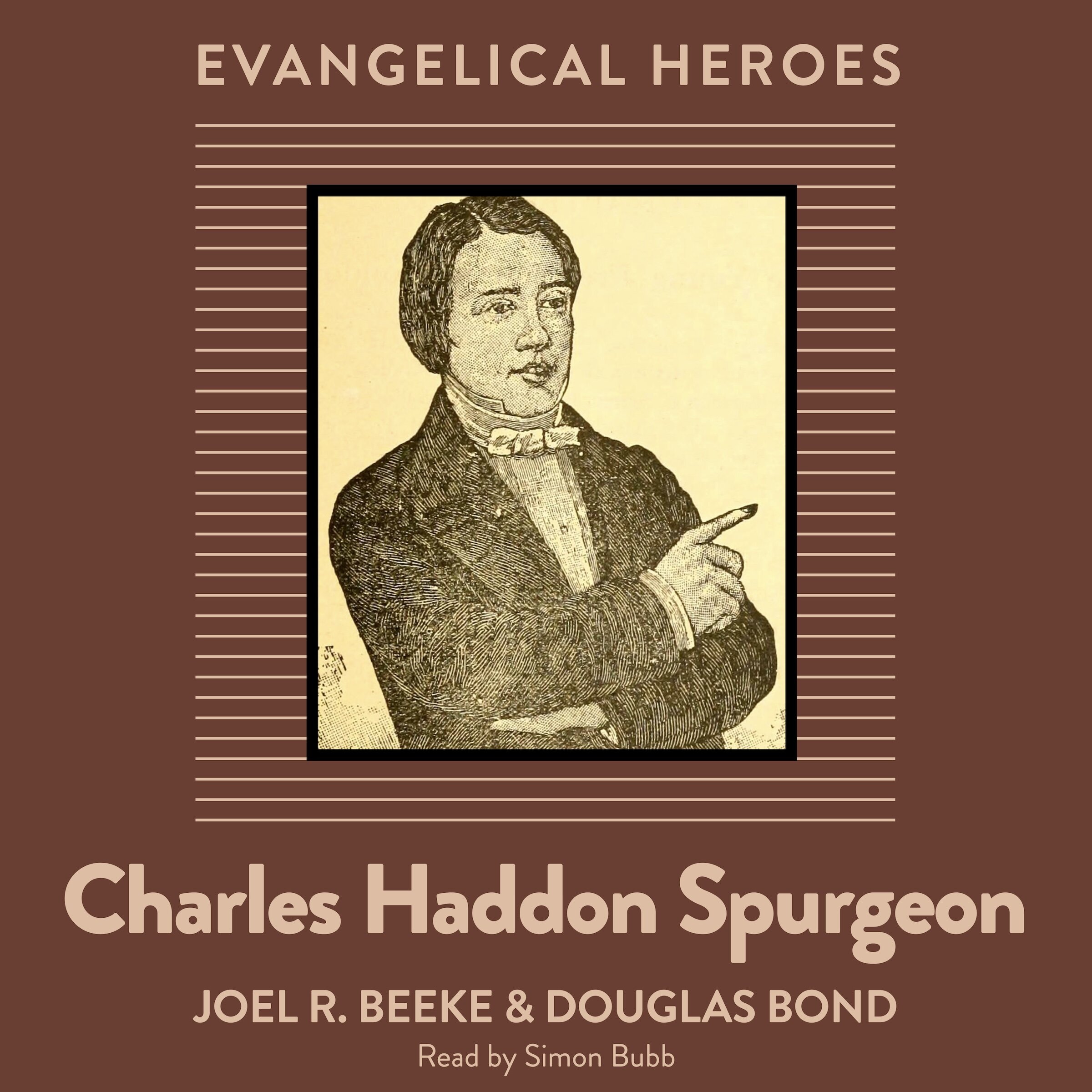 Charles Haddon Spurgeon: Evangelical Hero (Audio) | Logos Bible Software
