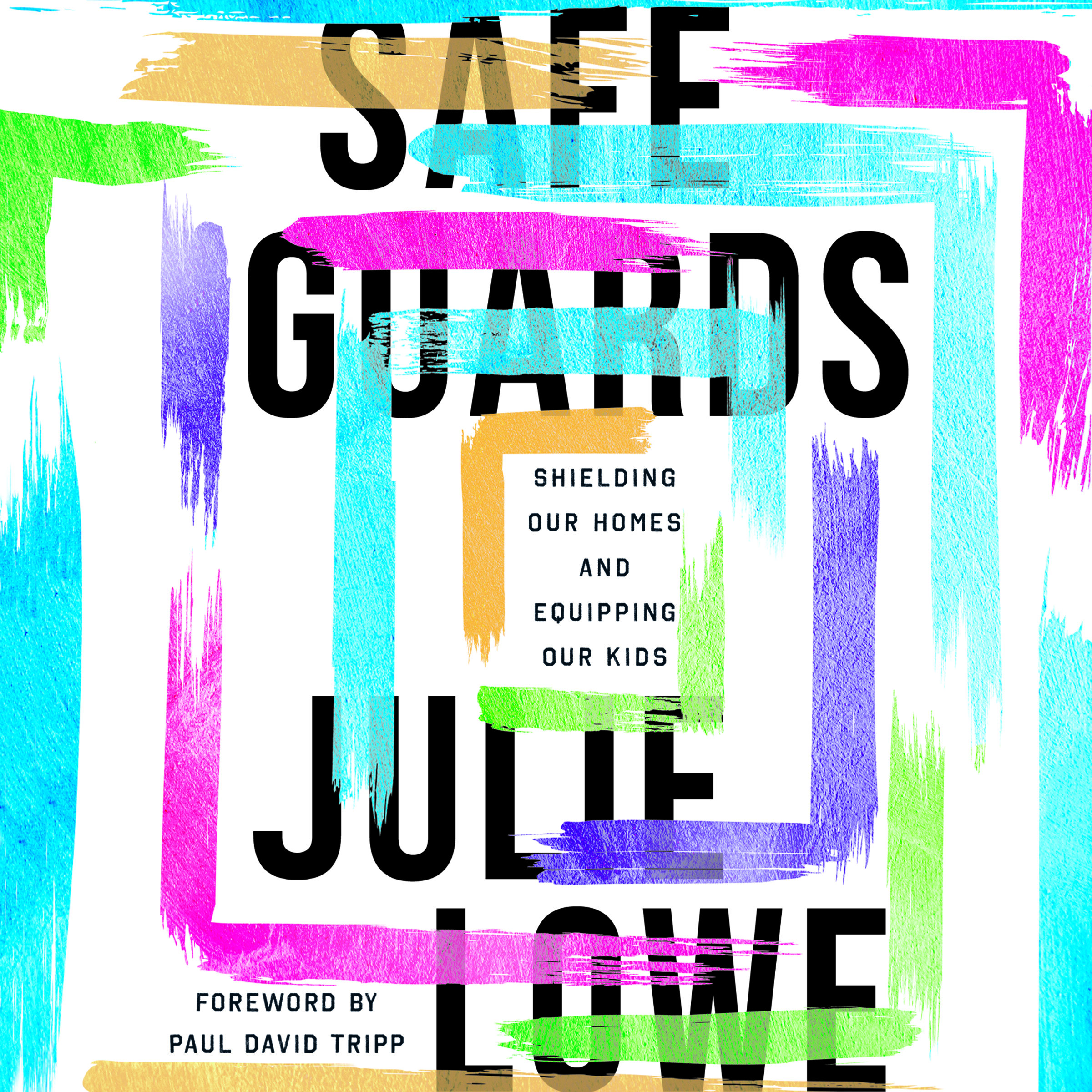 Safeguards: Shielding Our Homes and Equipping Our Kids (Audio) | Logos ...