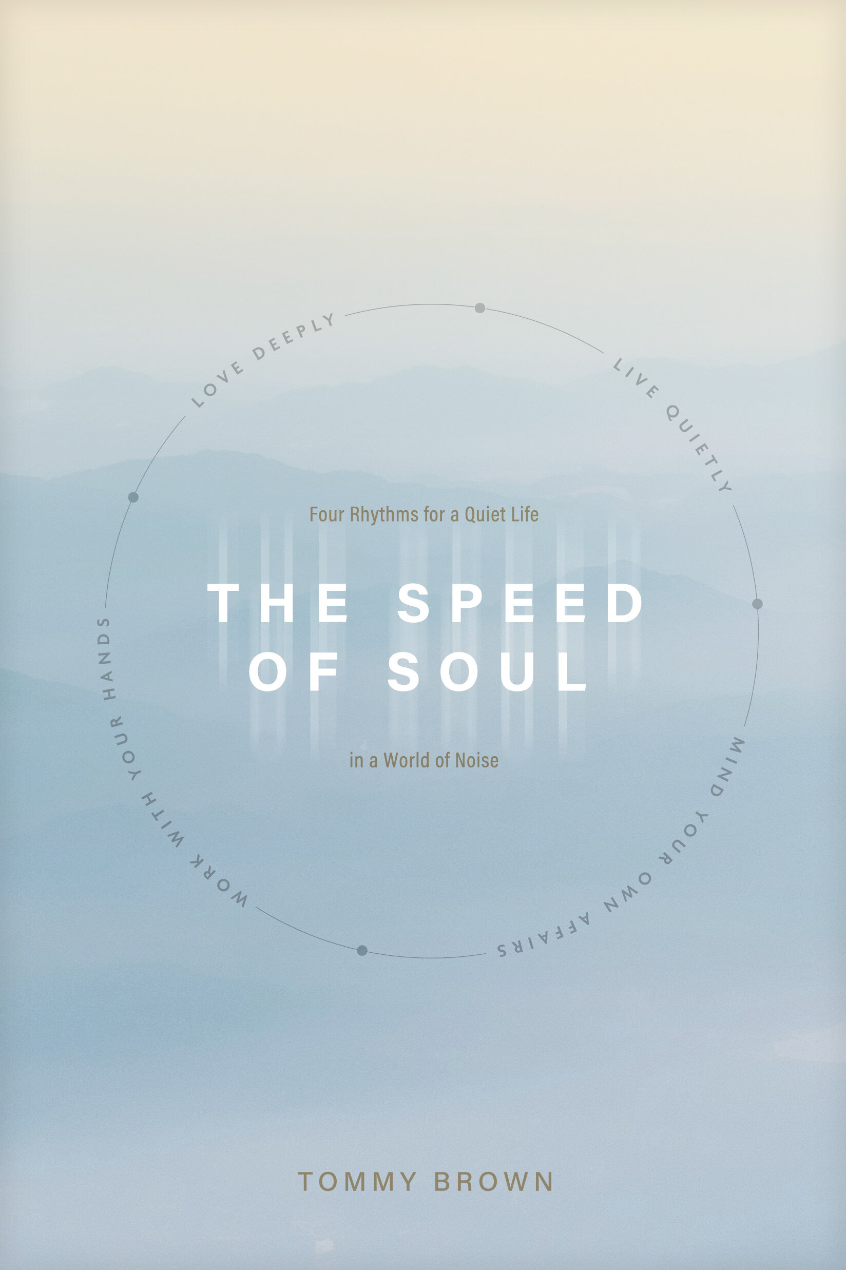 The Speed of Soul: Four Rhythms for a Quiet Life in a World of Noise ...