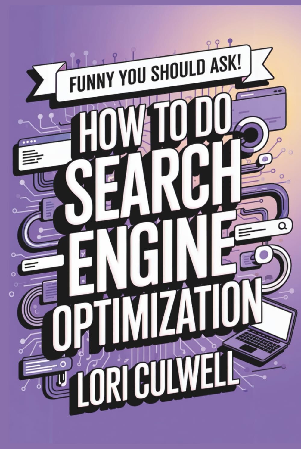 How to Do Search Engine Optimization: SEO for Marketing, Blogging, and ...
