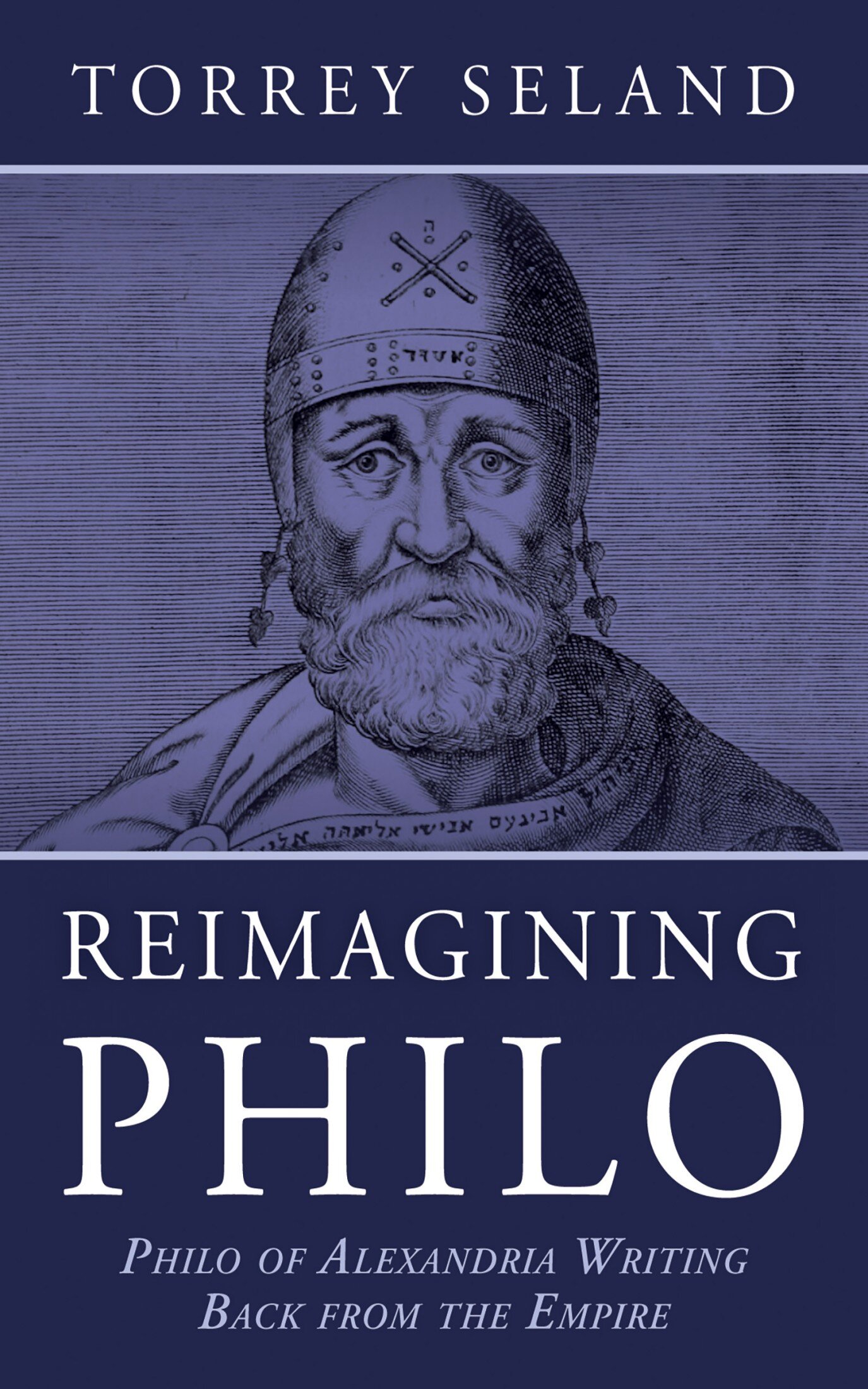 Reimagining Philo: Philo of Alexandria Writing Back from the Empire ...