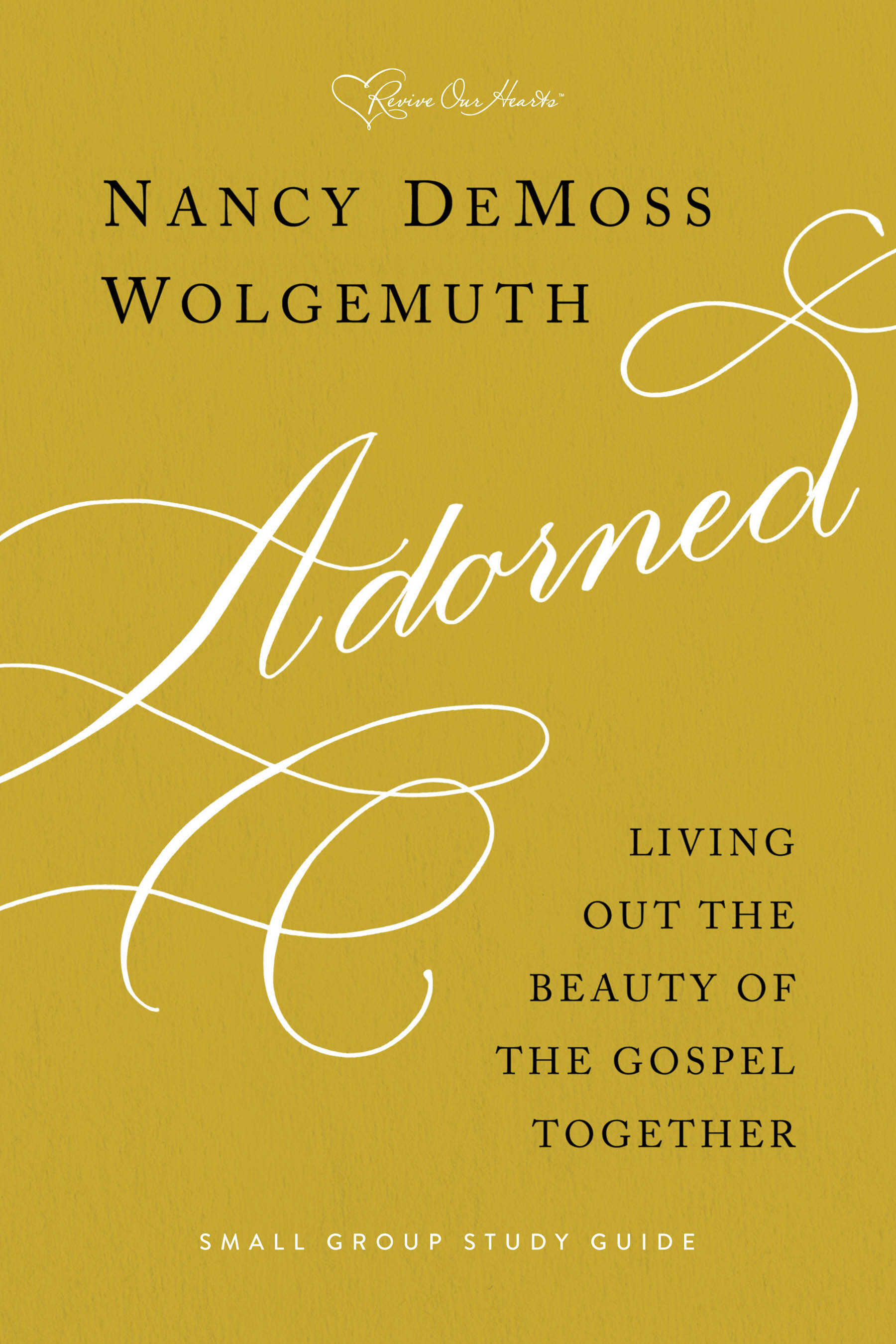 Adorned Study Guide: Living Out the Beauty of the Gospel Together ...
