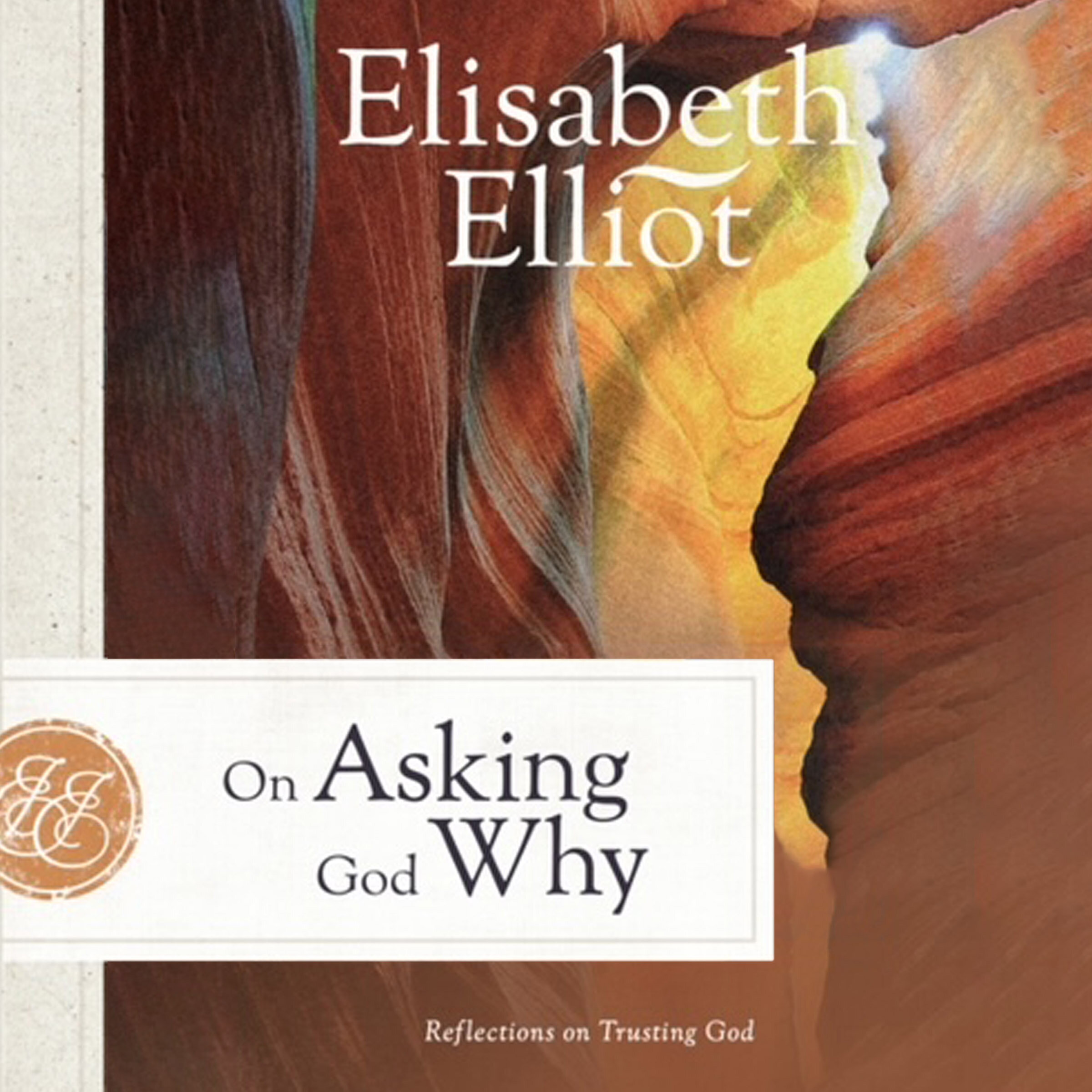 On Asking God Why: And Other Reflections on Trusting God in a Twisted ...