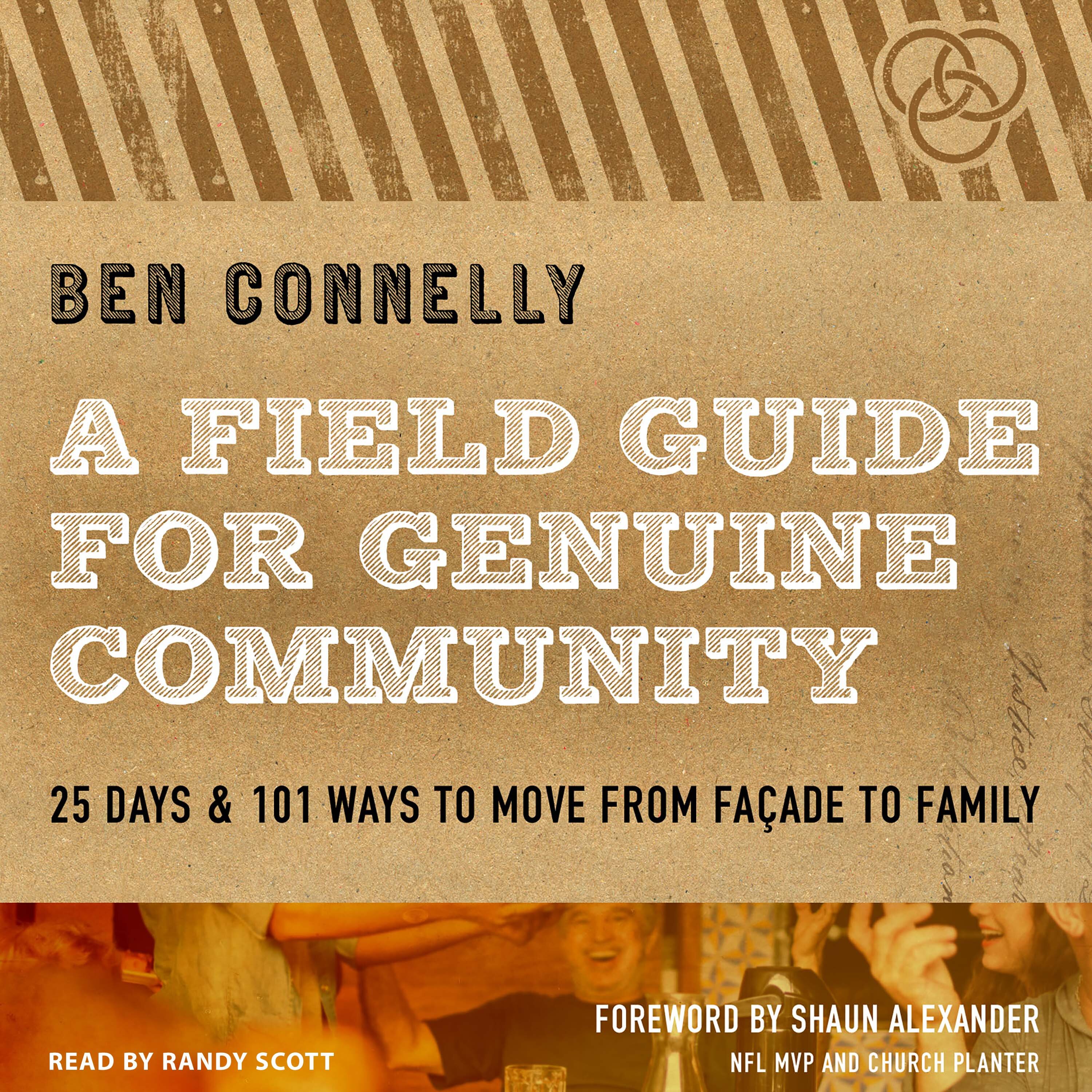 A Field Guide for Genuine Community: 25 Days and 101 Ways to Move from ...