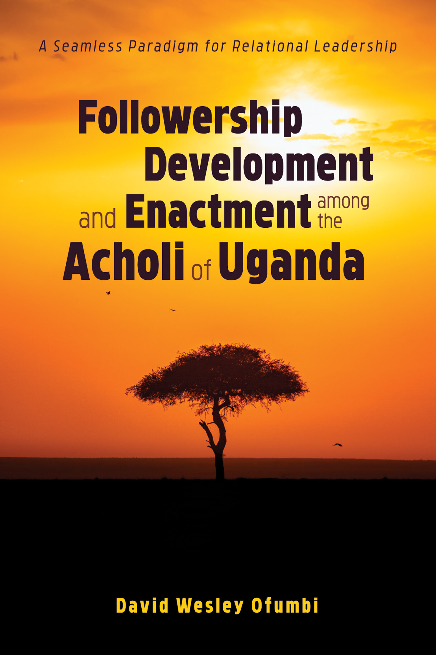 Followership Development and Enactment among the Acholi of Uganda: A ...