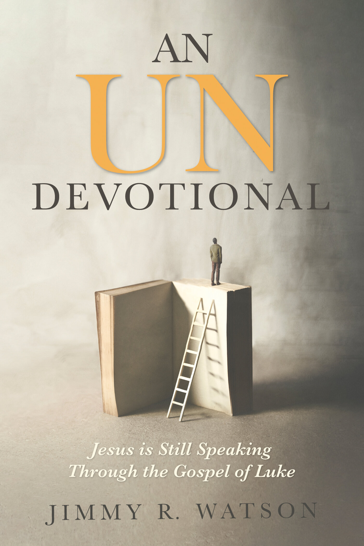 An Undevotional: Jesus is Still Speaking Through the Gospel of Luke ...