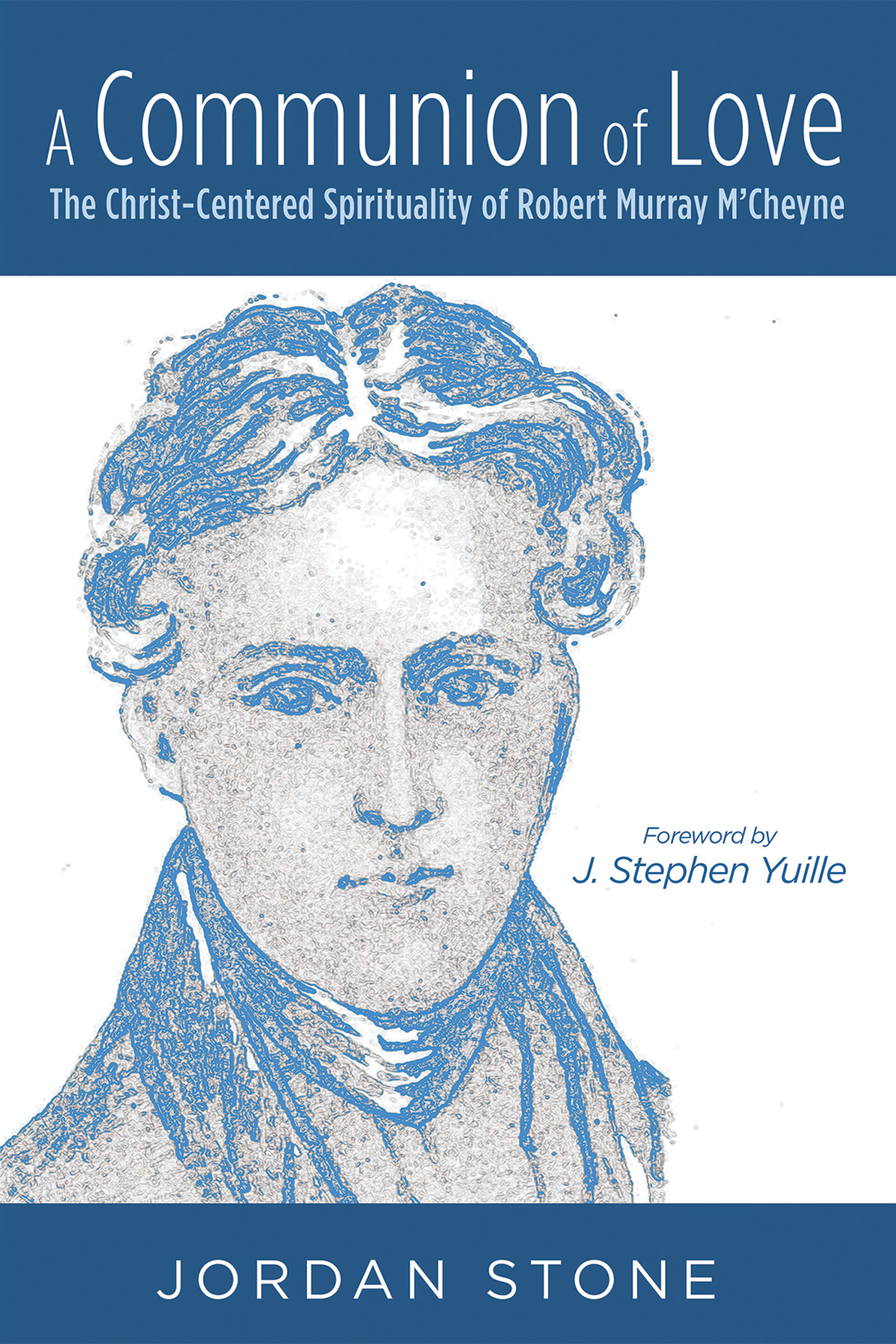 A Communion of Love: The Christ-Centered Spirituality of Robert Murray ...