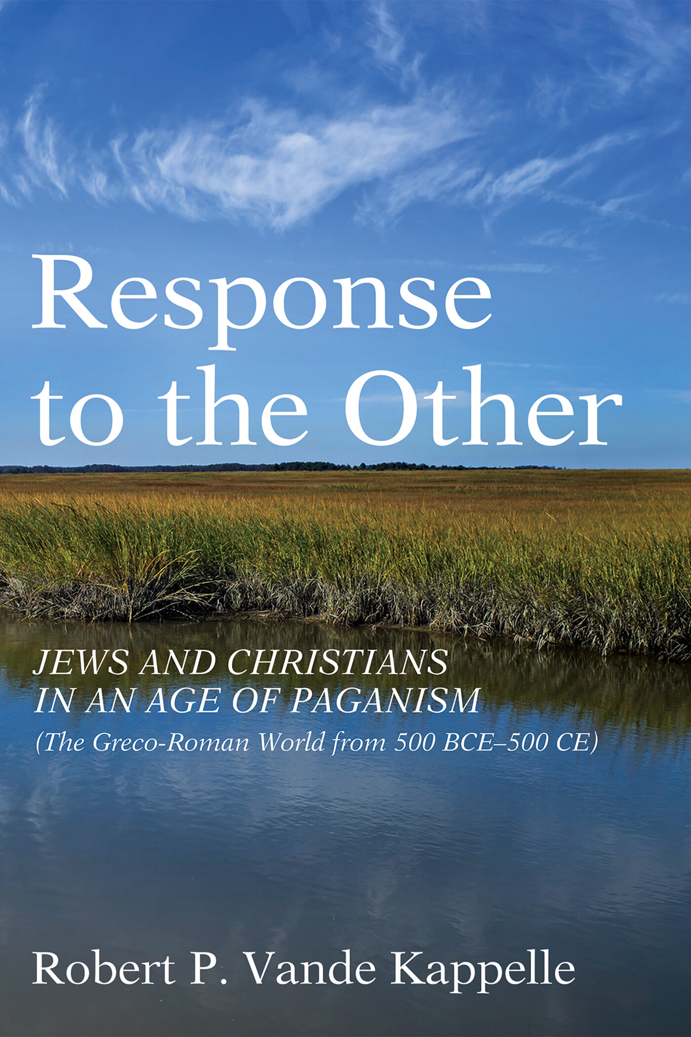 Response to the Other: Jews and Christians in an Age of Paganism (The ...