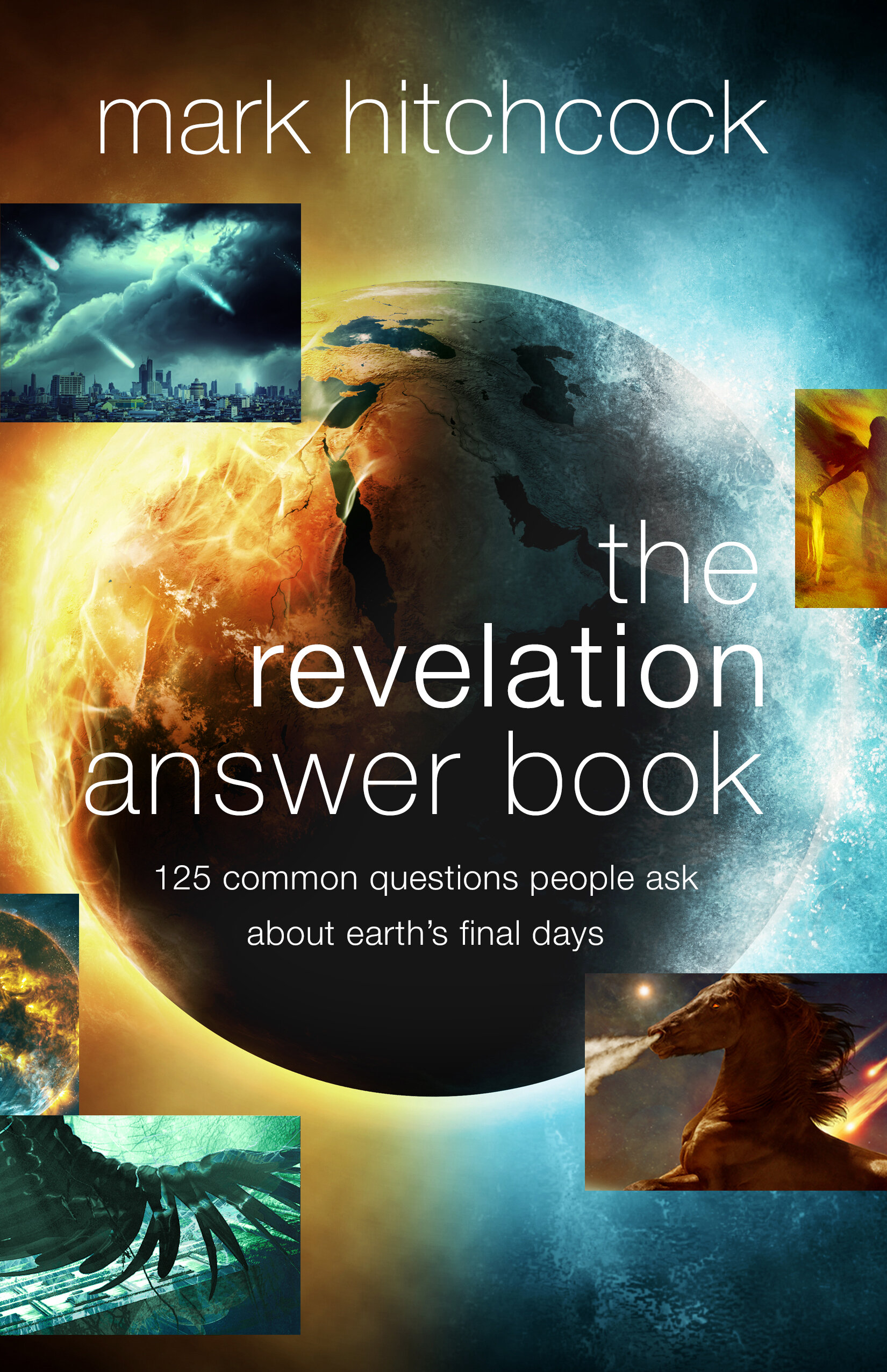 The Revelation Answer Book: 125 Common Questions People Ask About Earth's Final Days | Logos ...