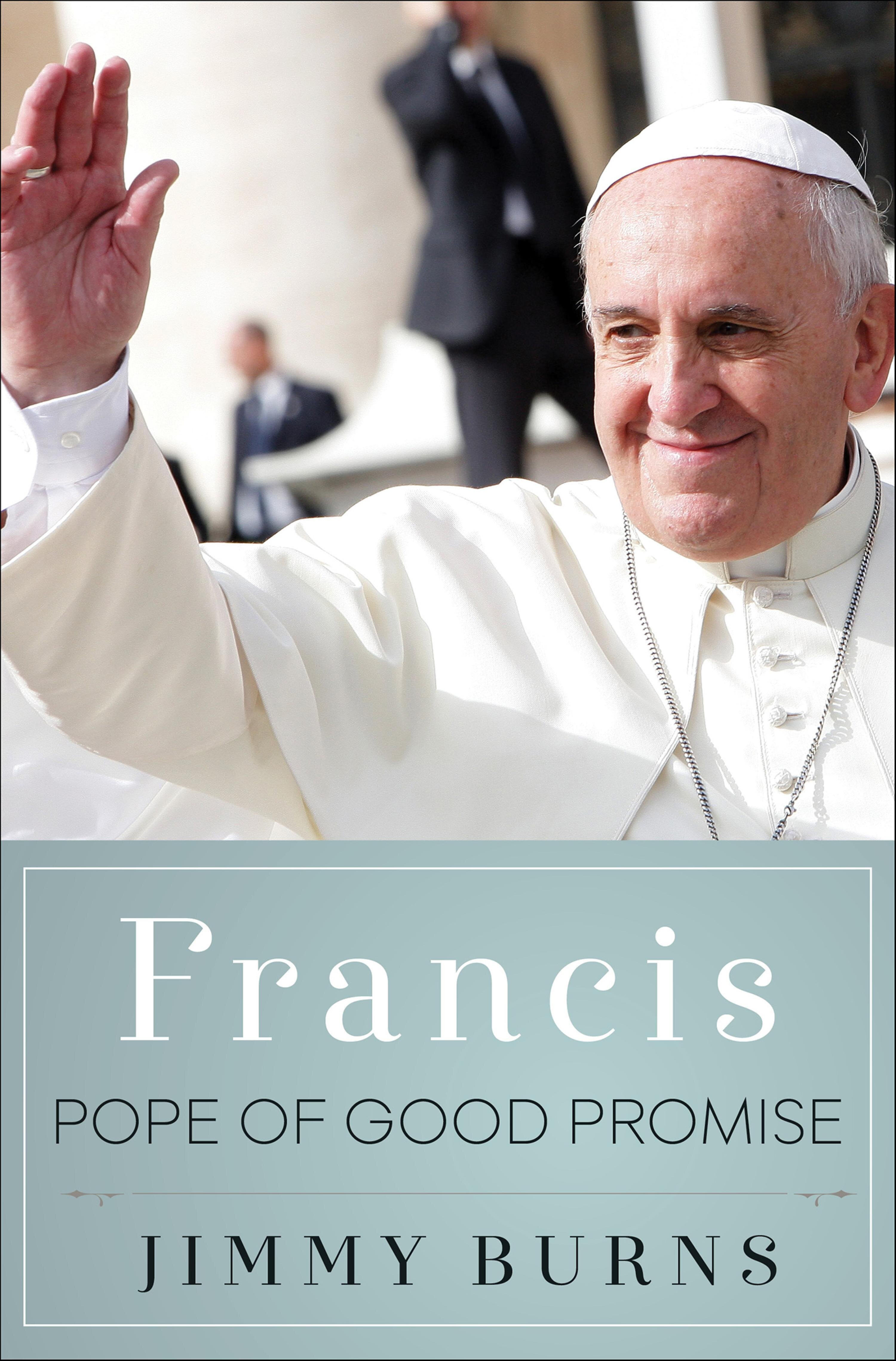 Francis, Pope of Good Promise | Logos Bible Software
