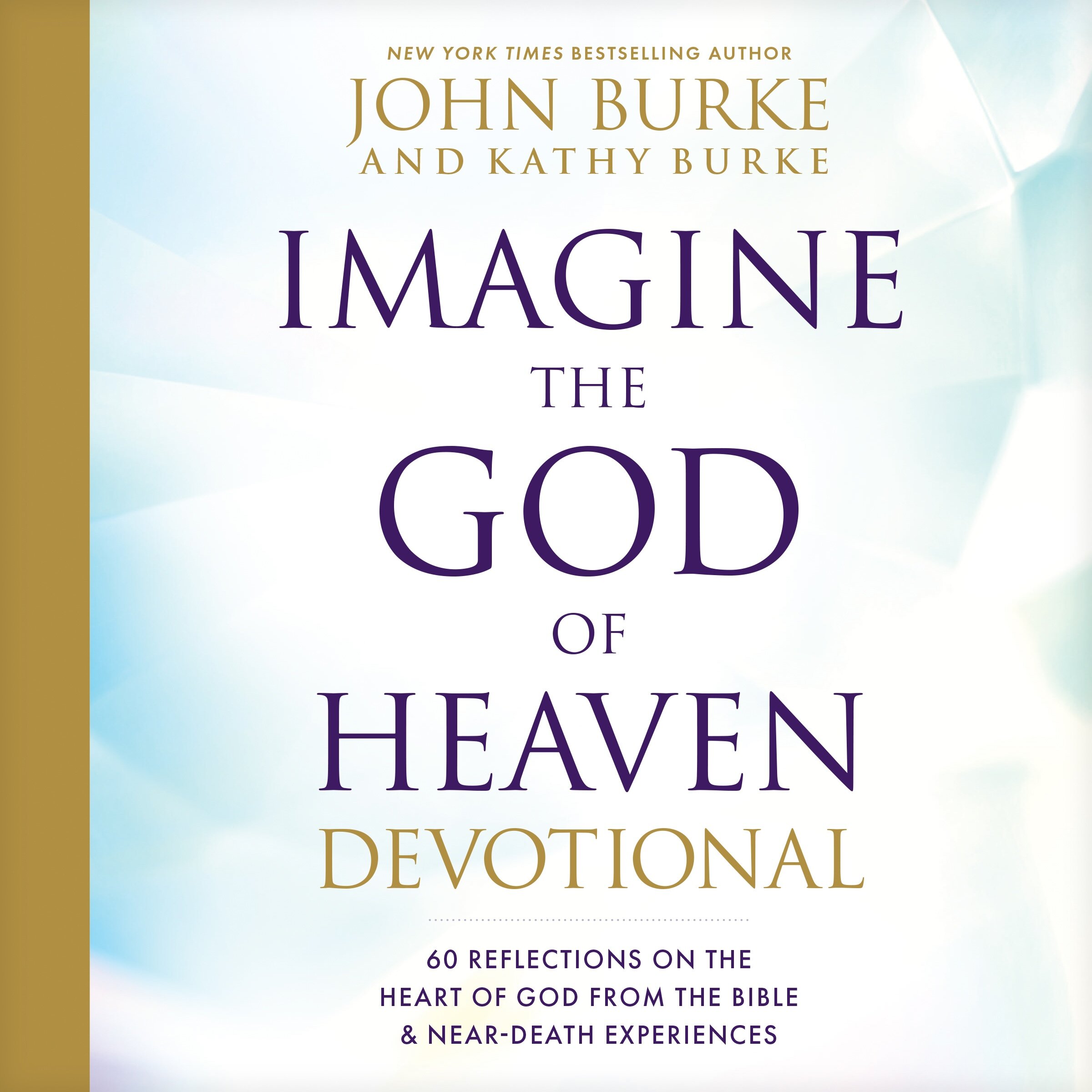 Imagine the God of Heaven Devotional: 60 Reflections on the Heart of ...