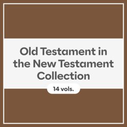 Old Testament in the New Testament Collection (14 vols.) | Logos Bible ...