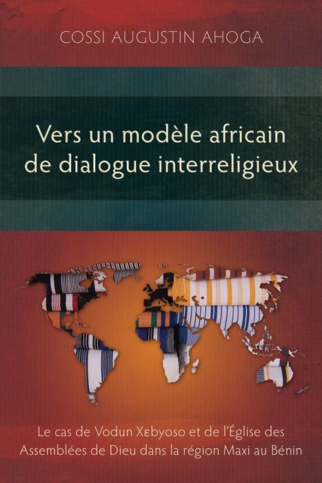 Vers un modèle africain de dialogue interreligieux: Le cas de Vodun ...