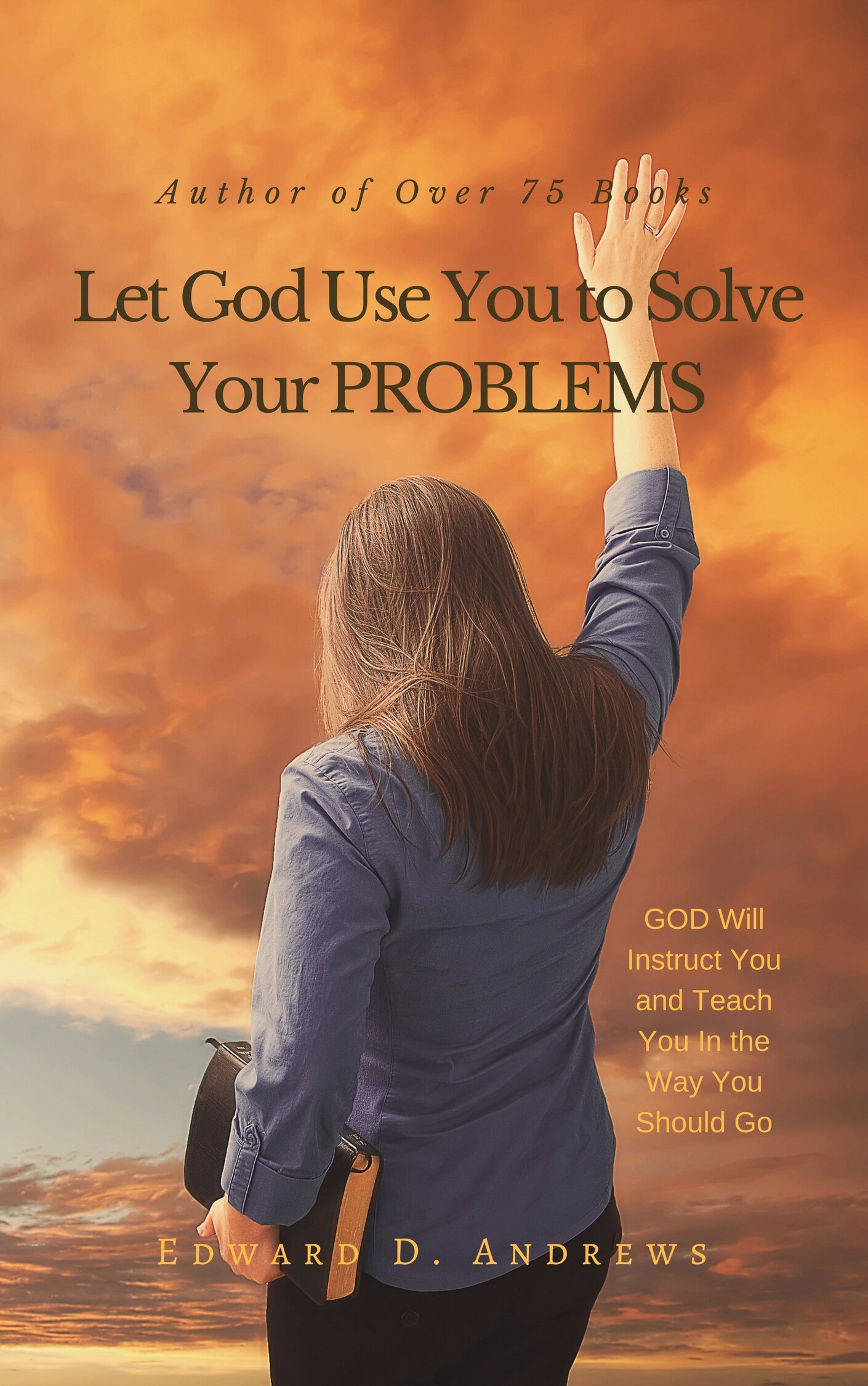 Let God Use You to Solve Your PROBLEMS: GOD Will Instruct You and Teach ...