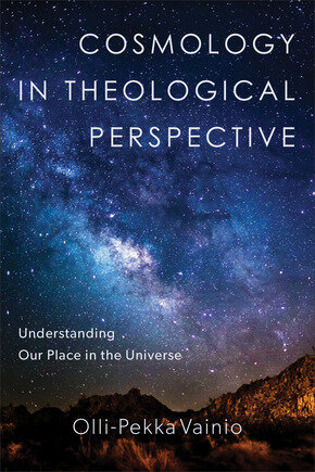 Cosmology in Theological Perspective: Understanding Our Place in the ...