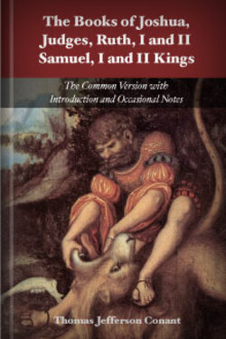 The Books of Joshua, Judges, Ruth, 1 and 2 Samuel, 1 and 2 Kings: The ...