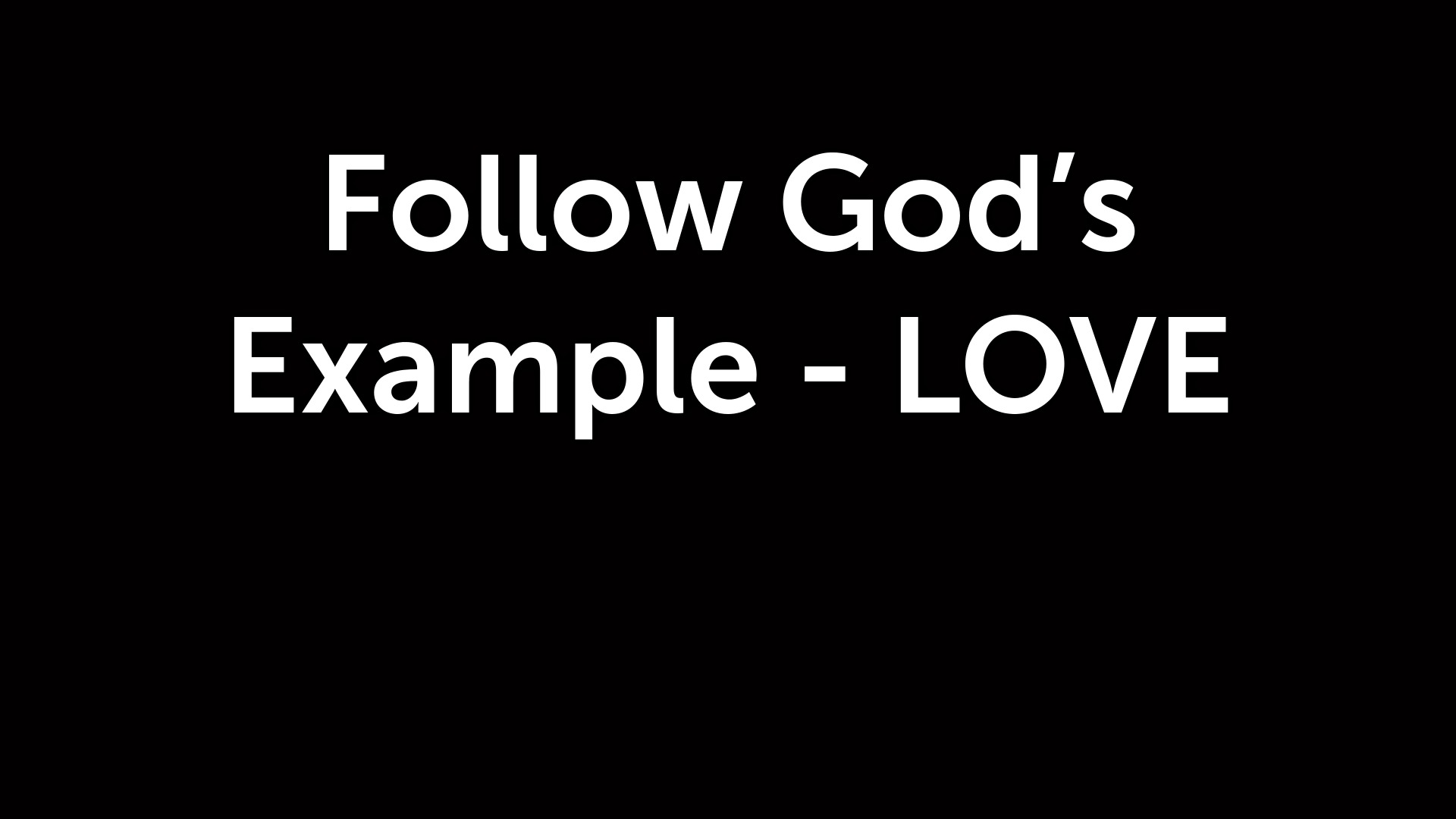 Follow God's Example - LOVE - Logos Sermons