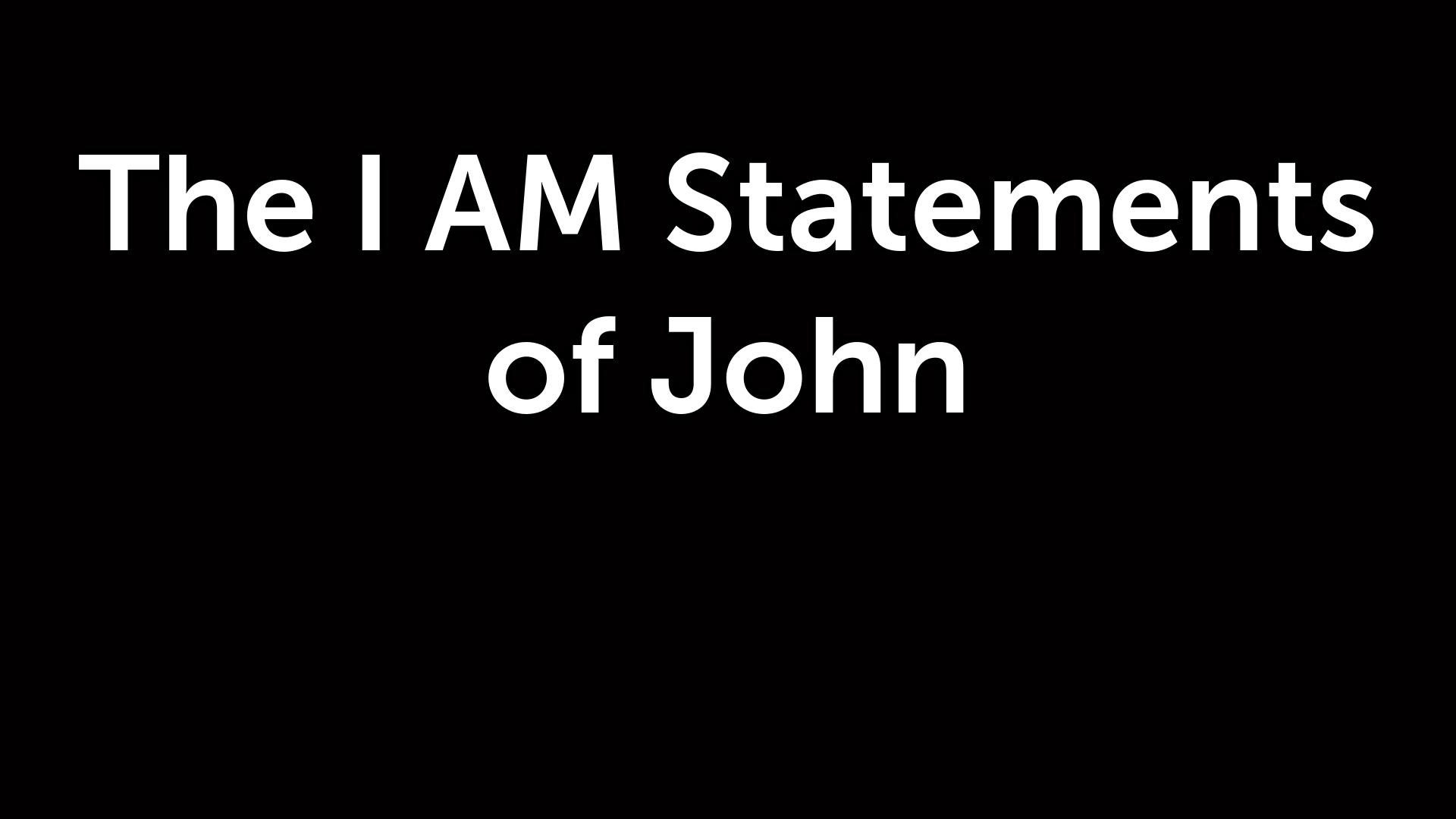 The I AM Statements of John - Logos Sermons