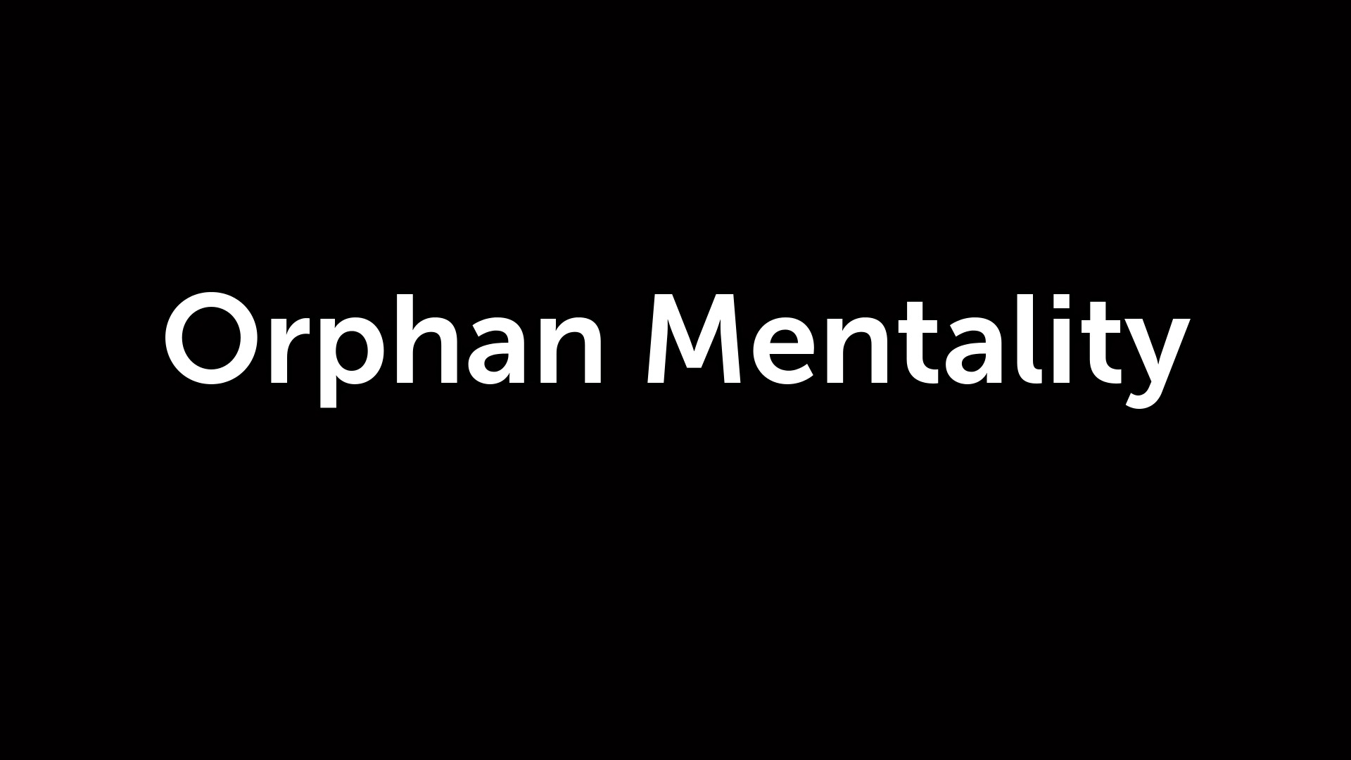 Orphan Mentality - Logos Sermons