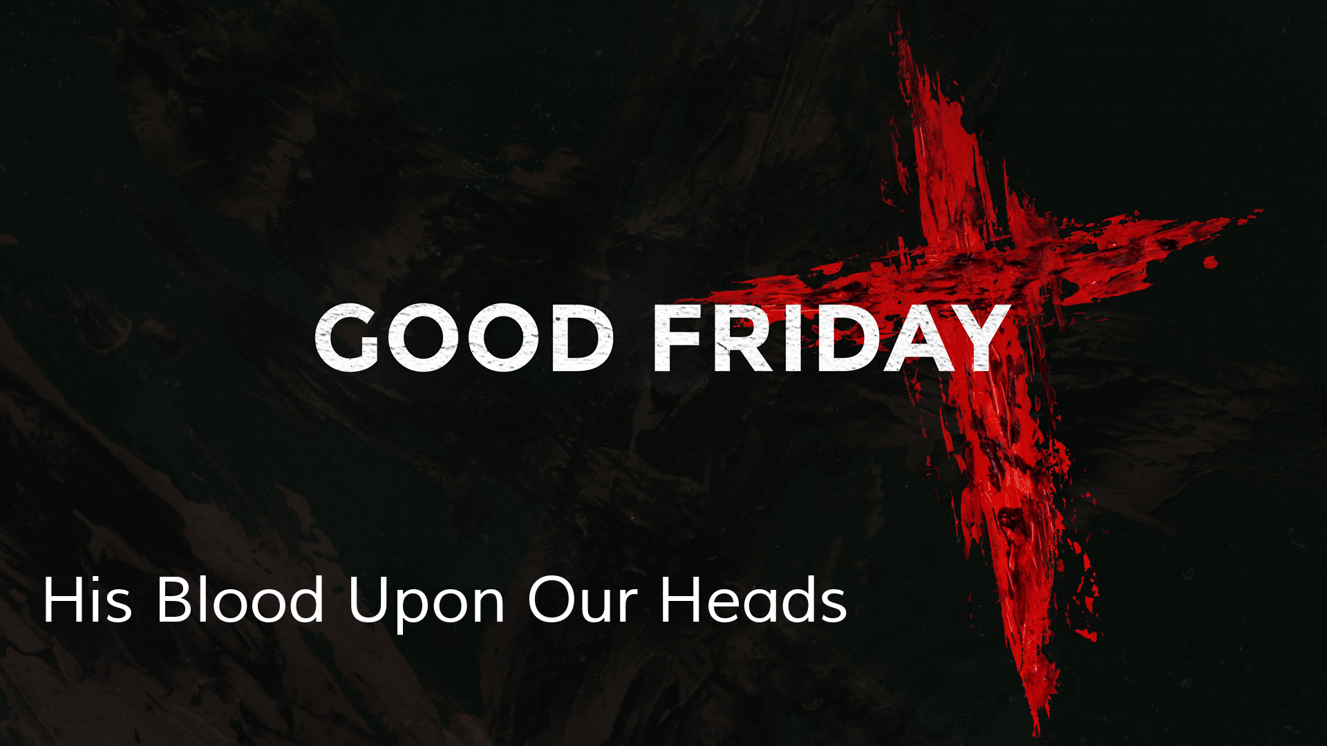 Good Friday: His Blood Upon our Heads - Logos Sermons